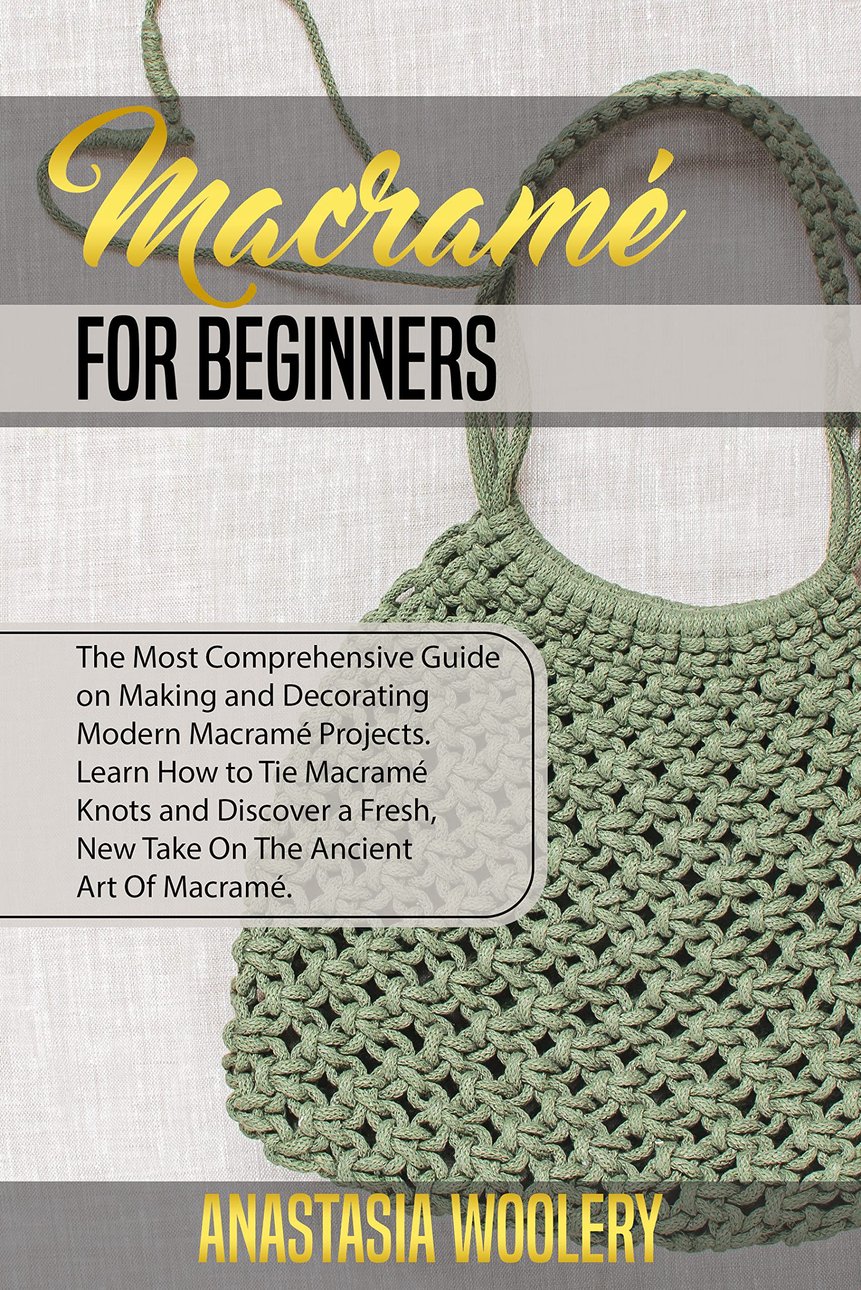 Macramé For Beginners: The Most Comprehensive Guide on Making and ...