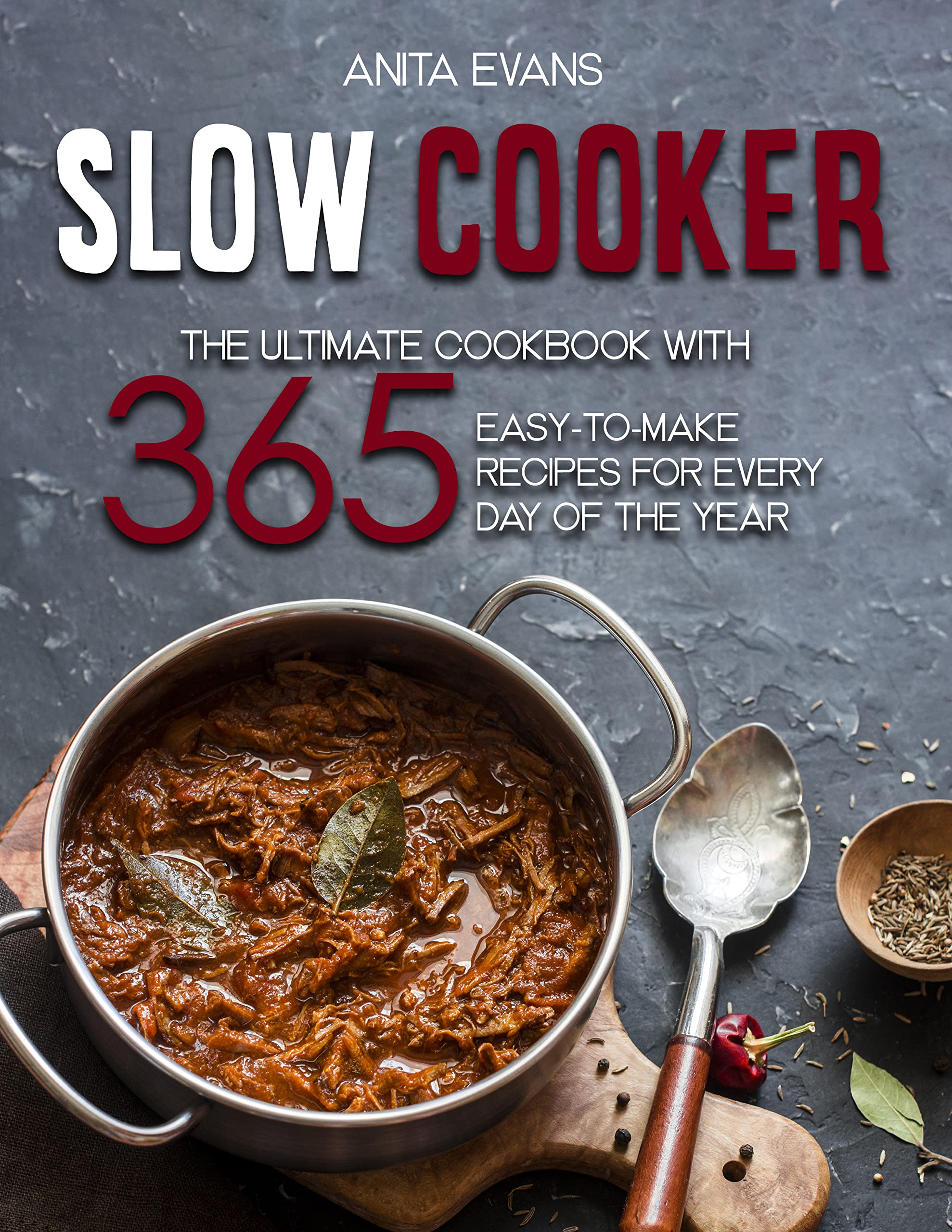 Slow Cooker: The Ultimate Cookbook with 365 Easy-to-Make Recipes for ...