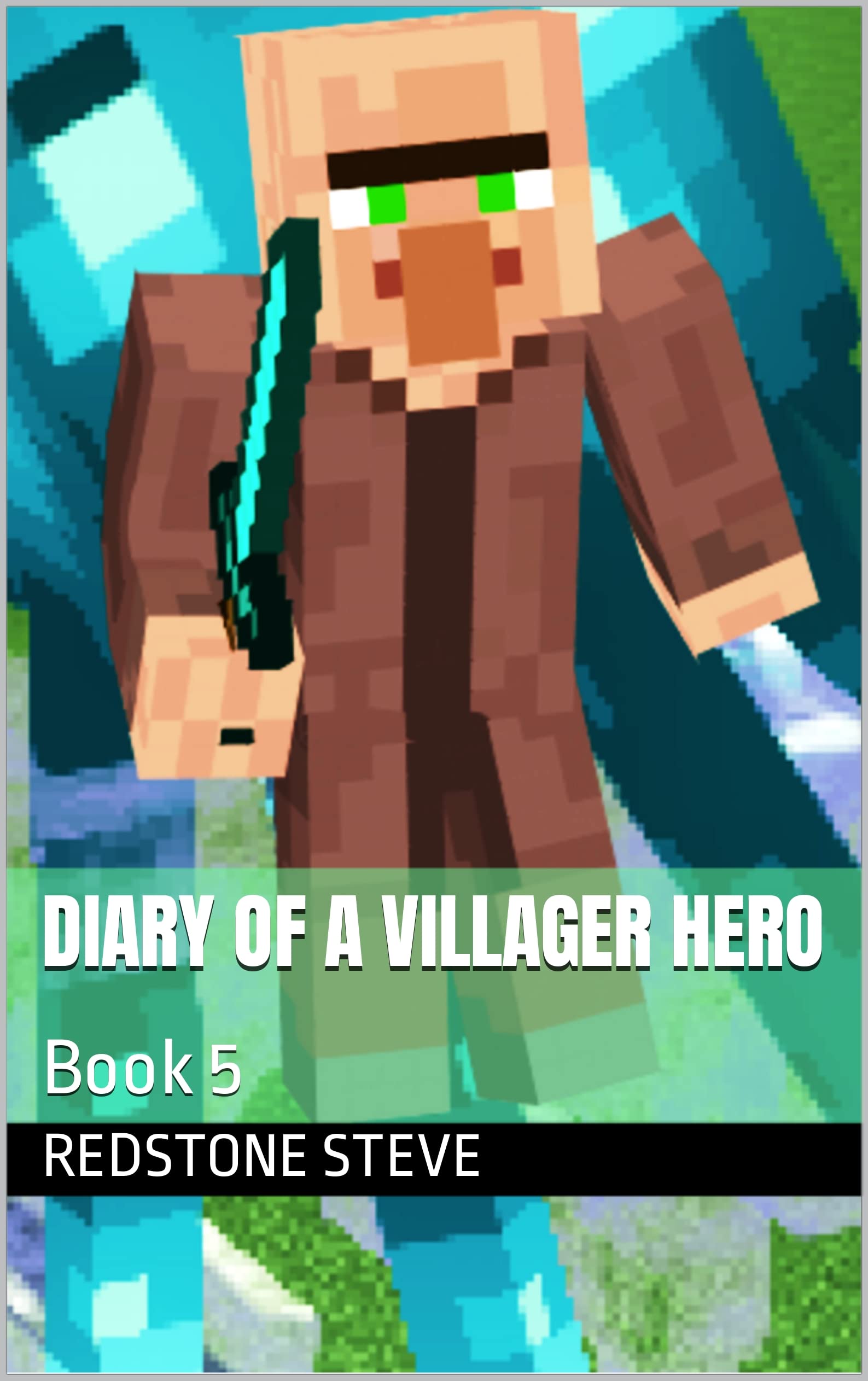 Diary of a Villager Hero: Book 5 by Redstone Steve | Goodreads