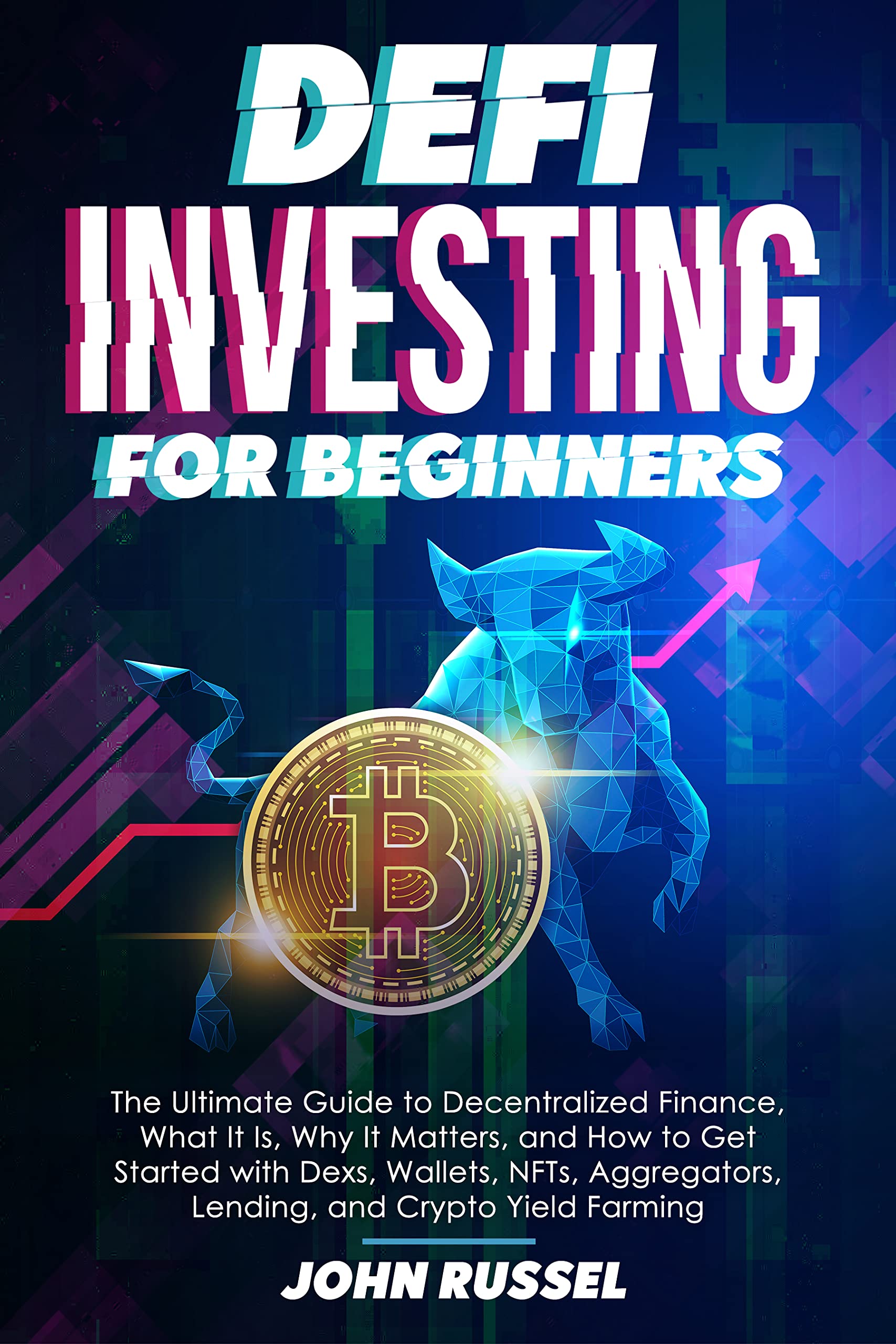 Defi Investing for Beginners: The Ultimate Guide to Decentralized ...