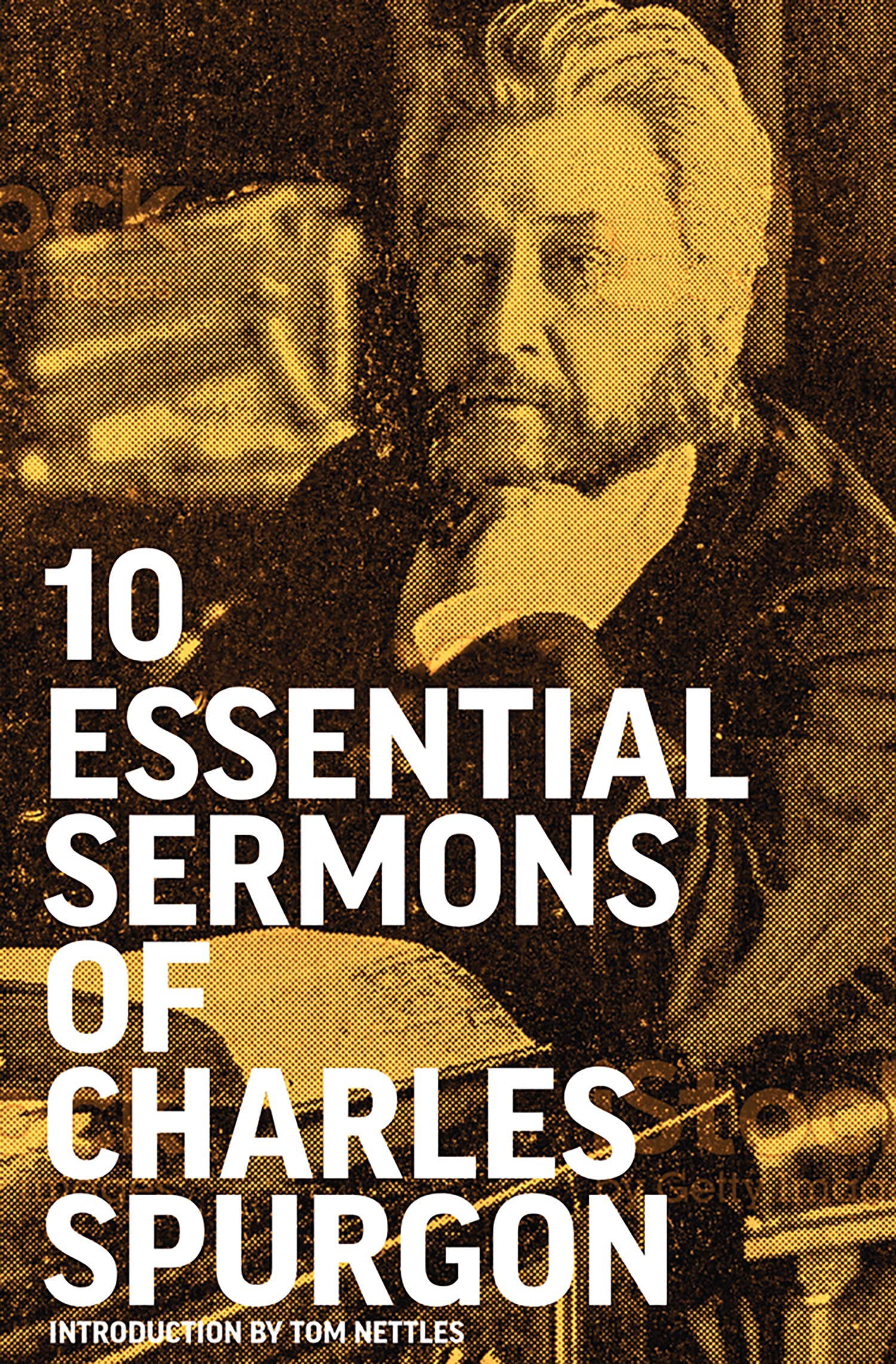 Ten Essential Sermons Of Charles Spurgeon By Charles Haddon Spurgeon