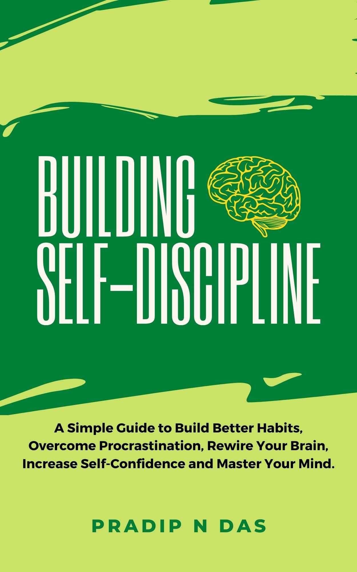 Building Self-Discipline: A Simple Guide to Build Better Habits ...