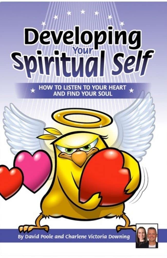 Developing Your Spiritual Self : How To Listen To Your Heart And Find ...