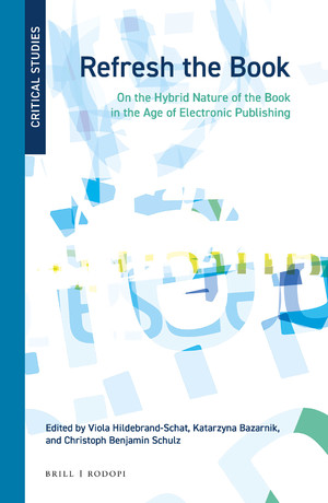 Refresh the Book: On the Hybrid Nature of the Book in the Age of ...