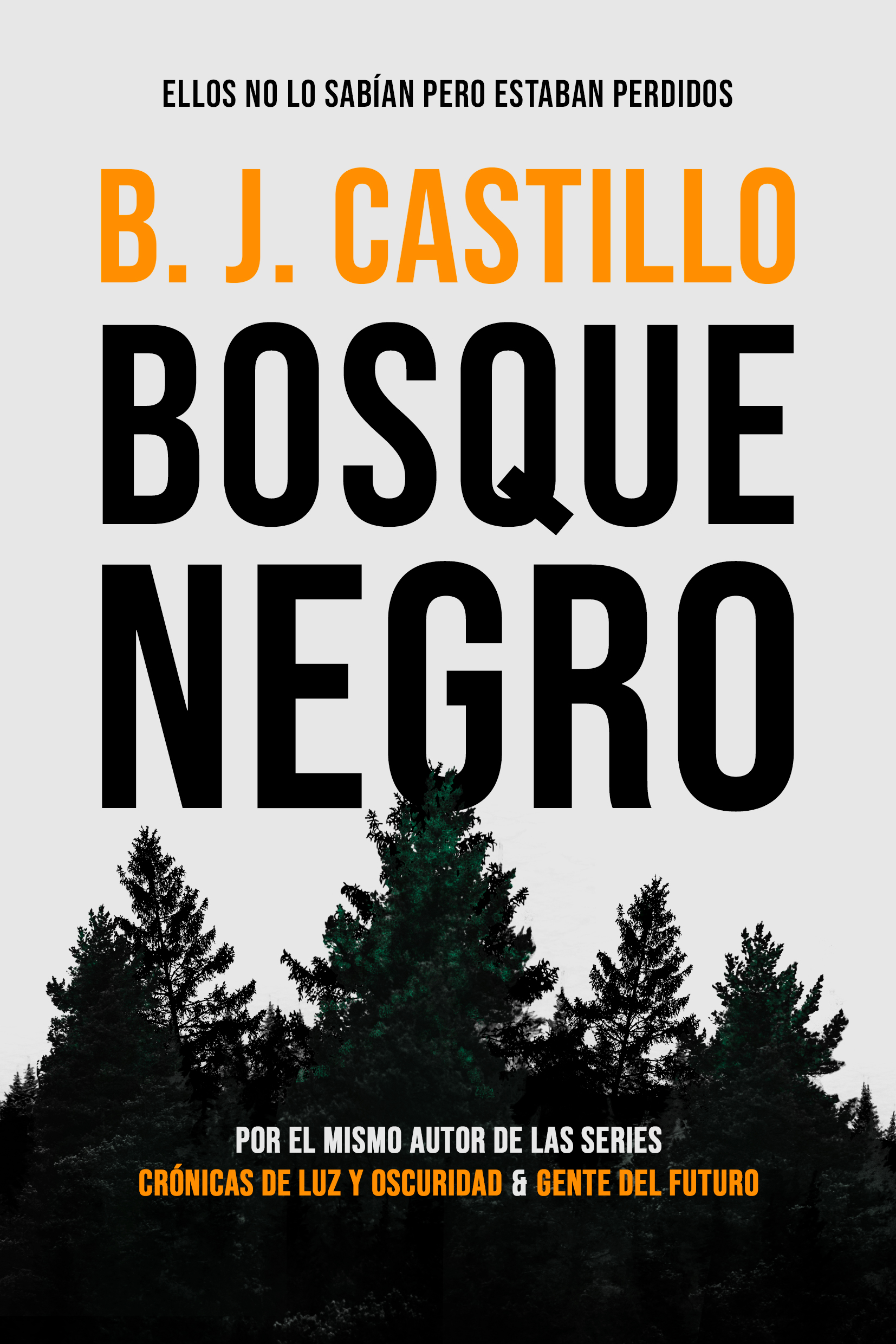 Bosque Negro (Bosque Negro, #1) by B.J. Castillo | Goodreads