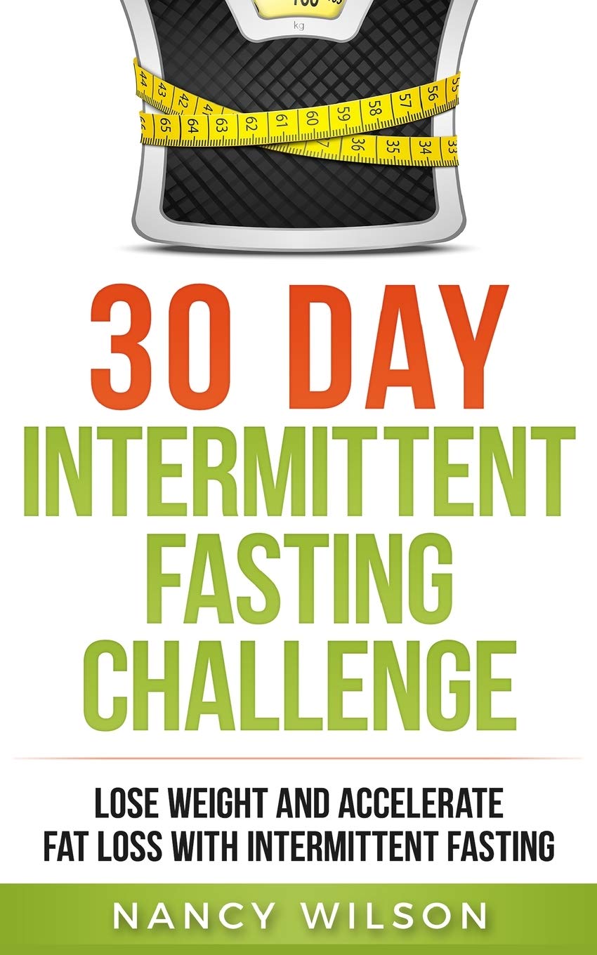 30 Day Intermittent Fasting Challenge: Lose Weight and Accelerate Fat ...