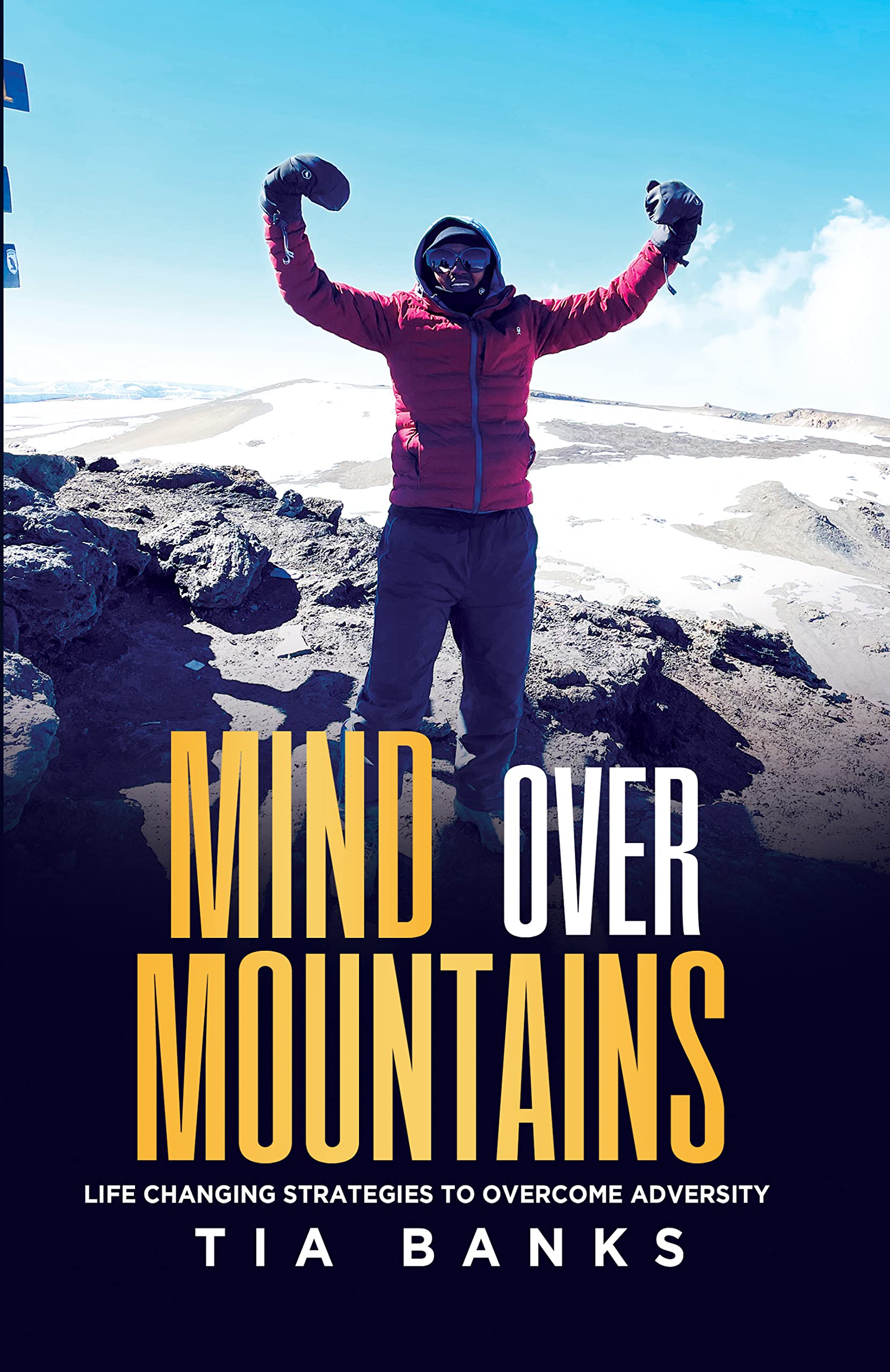 Mind Over Mountains: Life Changing Strategies to Overcome Adversity by ...