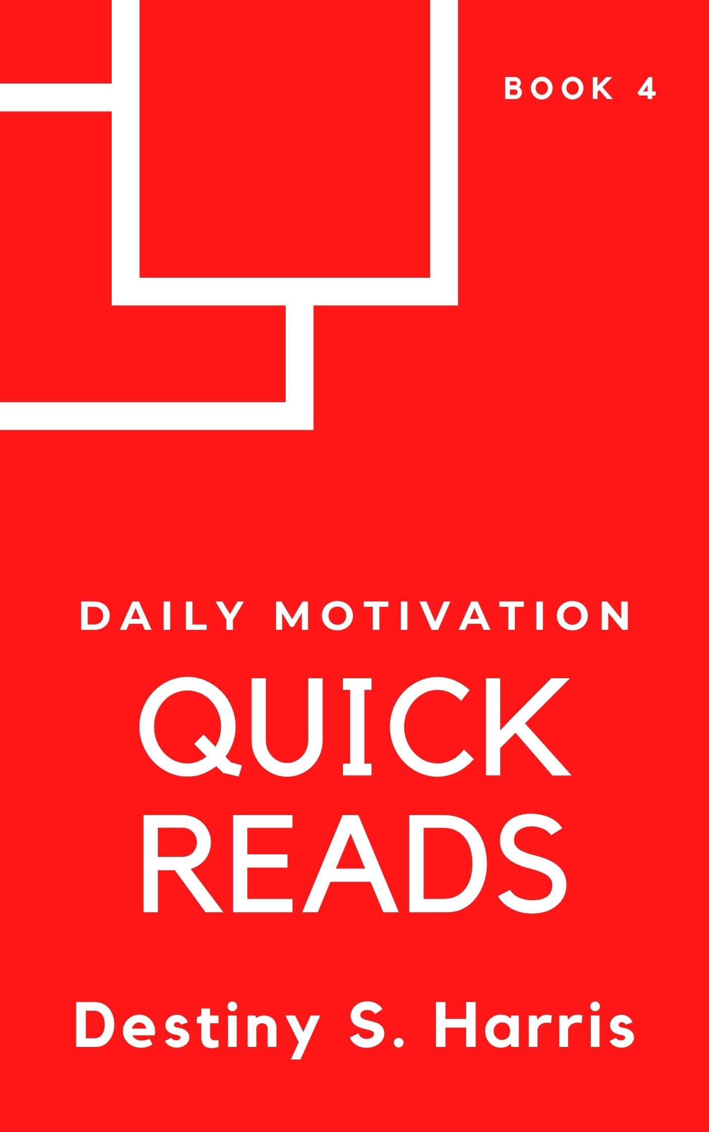 Quick Reads: Daily Motivation (Book 4) by Destiny S. Harris | Goodreads