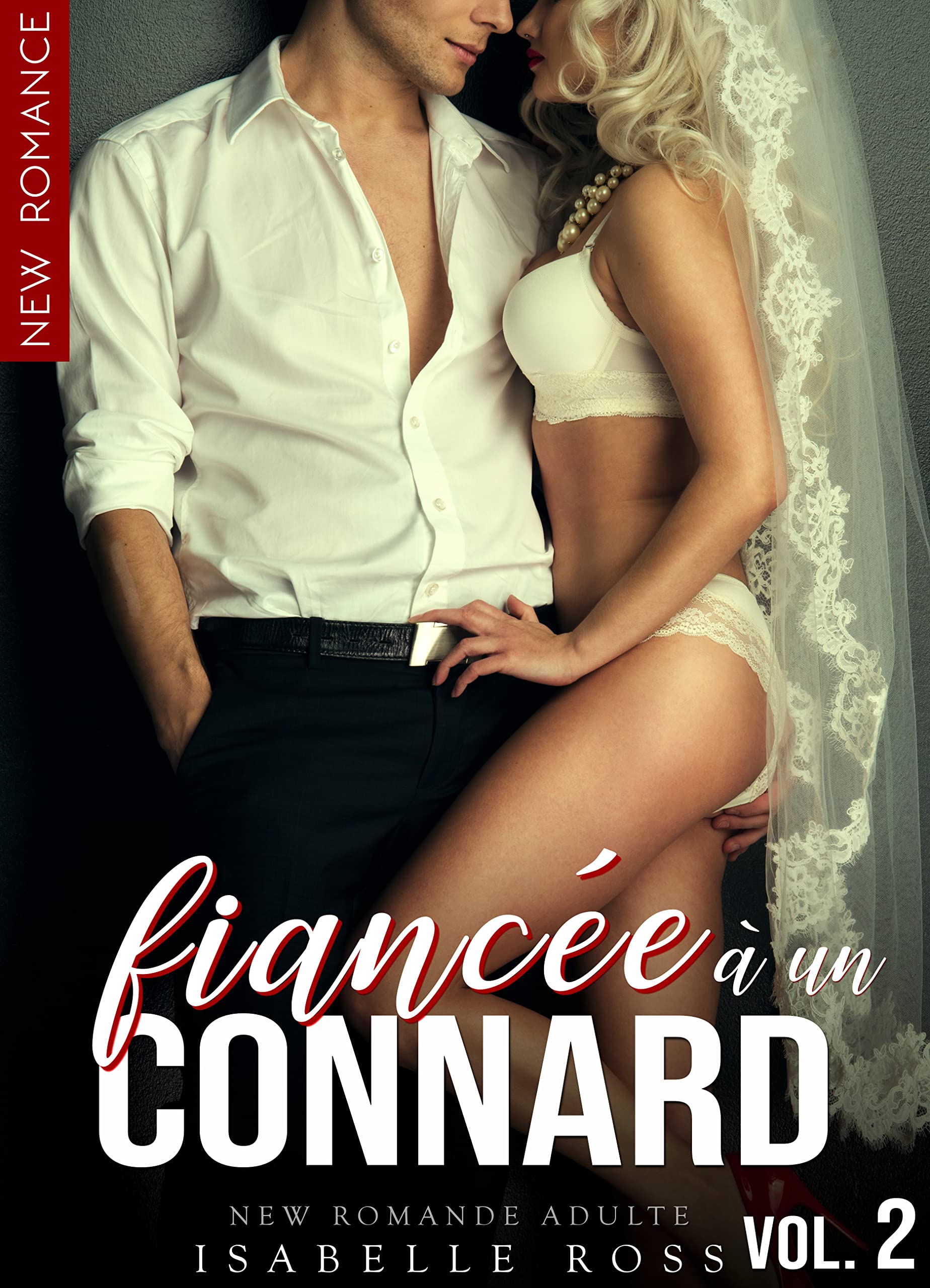Fiancée à un Connard - Vol. 2: (New Romance Adulte) by Isabelle Ross | Goodreads