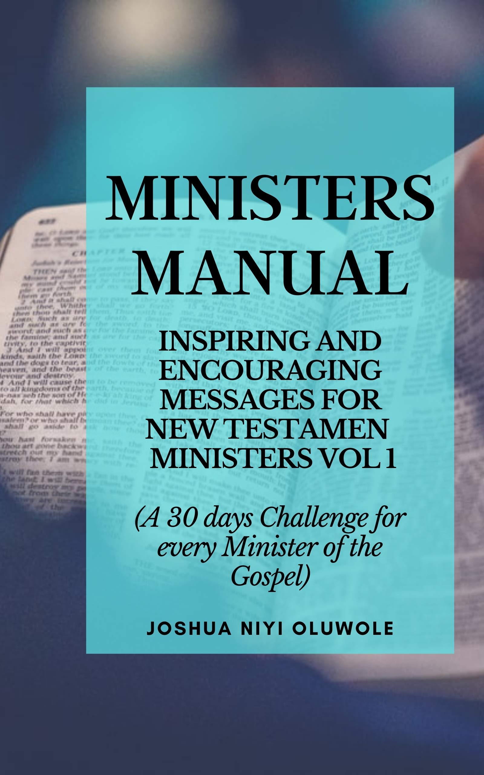 MINISTERS' MANUAL: 30 INSPIRING & ENCOURAGING MESSAGES FOR NEW ...