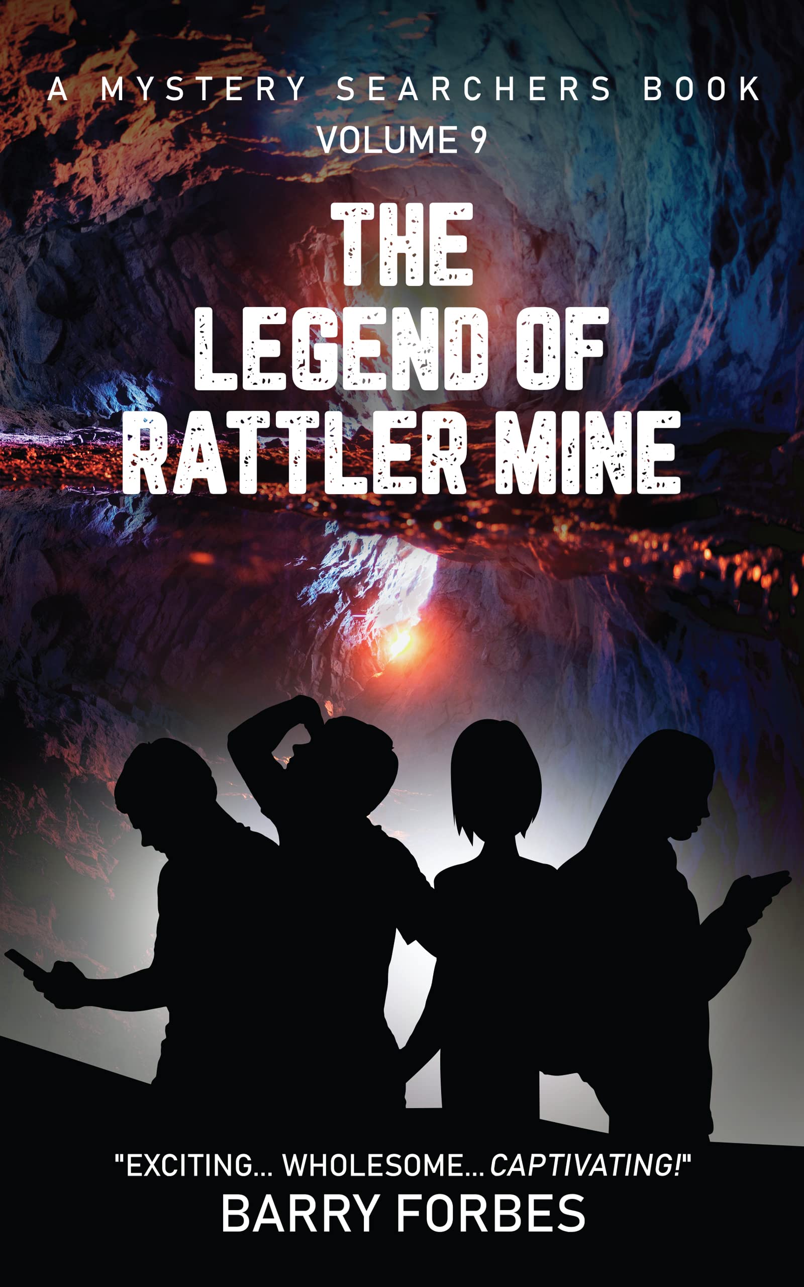 The Legend of Rattler Mine: The Mystery Searchers by Barry Forbes ...