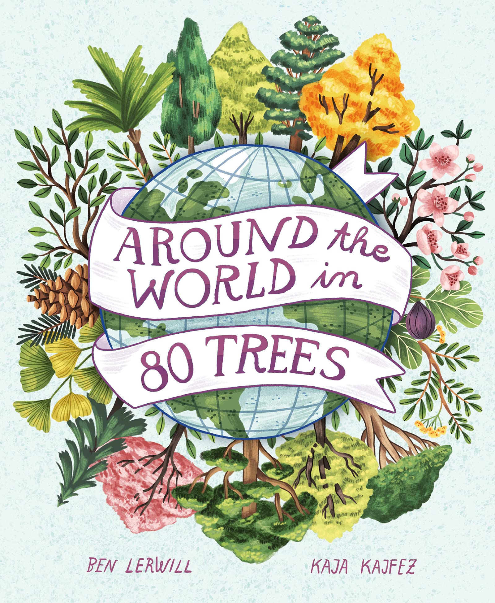 Around the World in 80 Trees by Ben Lerwill | Goodreads