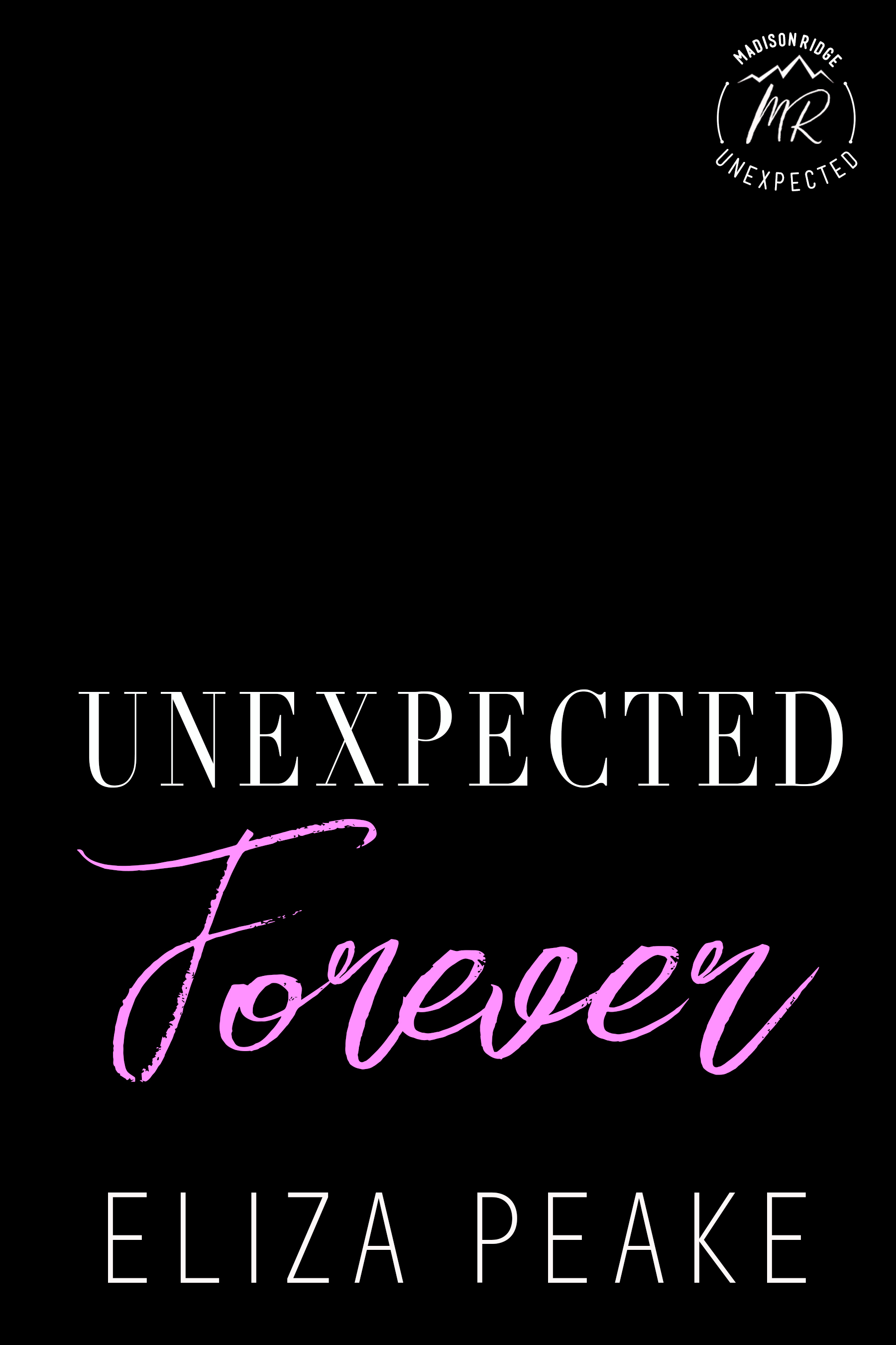 Unexpected Forever by Eliza Peake | Goodreads