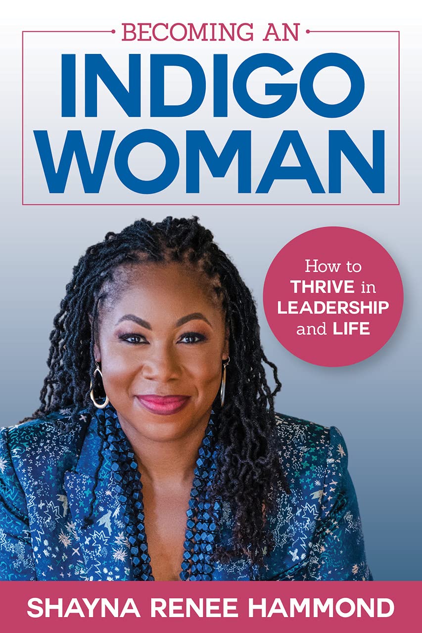 Becoming an IndigoWoman : How to Thrive in Leadership and Life by ...