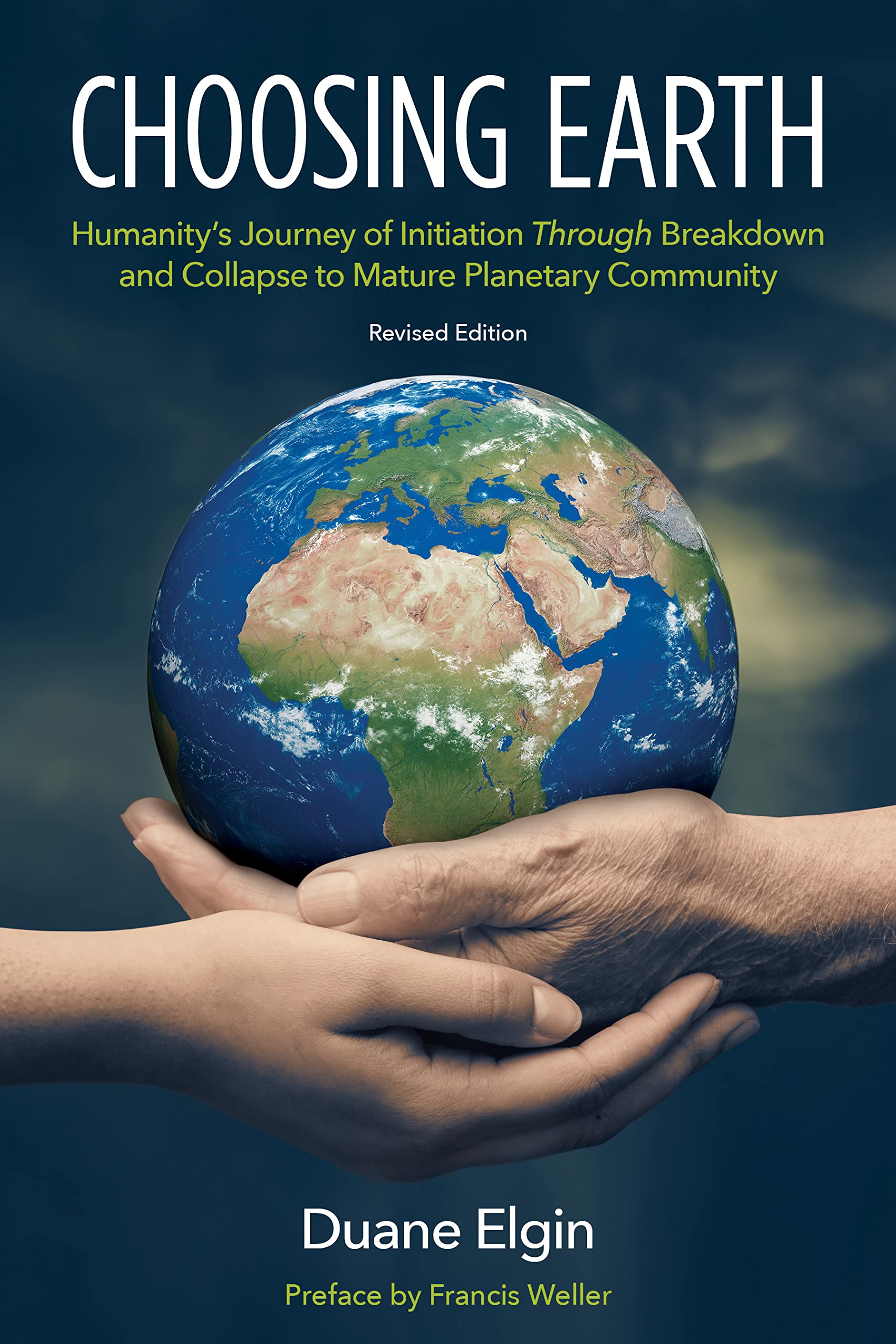 Choosing Earth: Humanity's Journey of Initiation Through Breakdown and ...