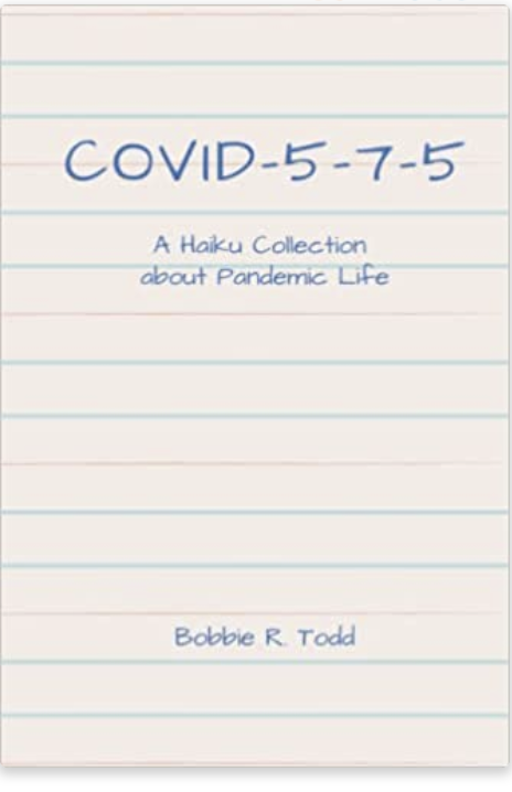 COVID-5-7-5: A Haiku Collection about Pandemic Life by Bobbie R. Todd ...