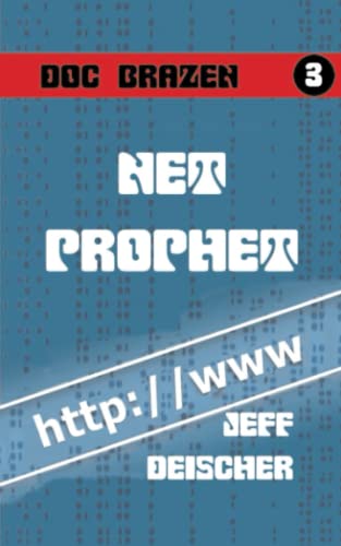 Net Prophet (Doc Brazen) (Volume 3) by Jeff Deischer | Goodreads