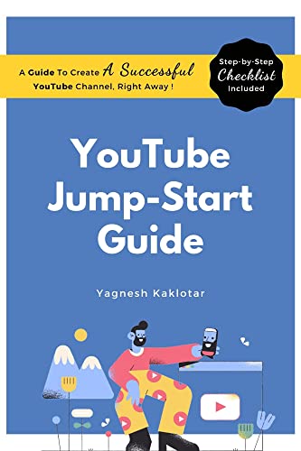 YouTube Jump-Start Guide: A Guide To Create A Successful YouTube ...