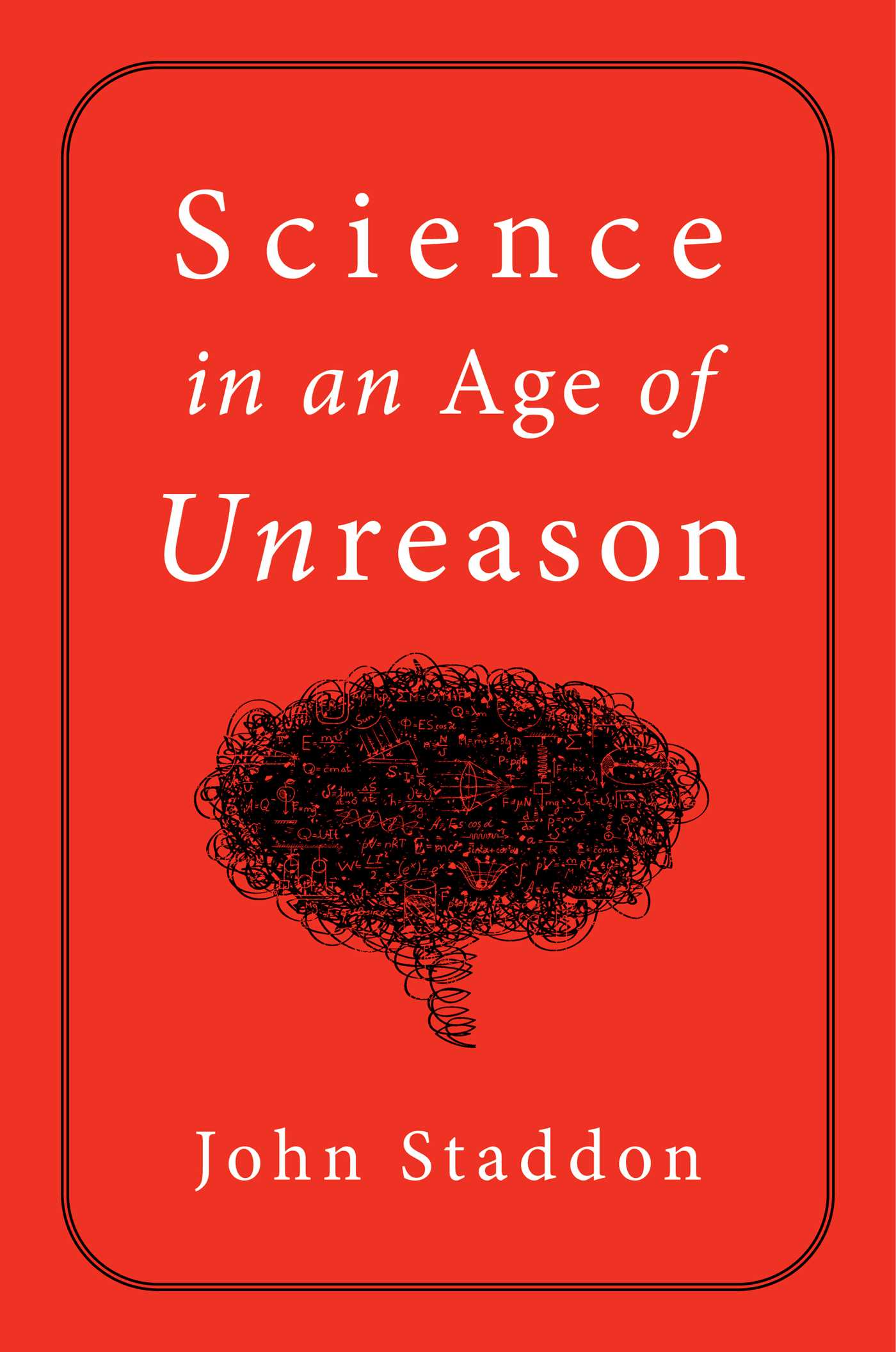 Science in an Age of Unreason by John Staddon | Goodreads