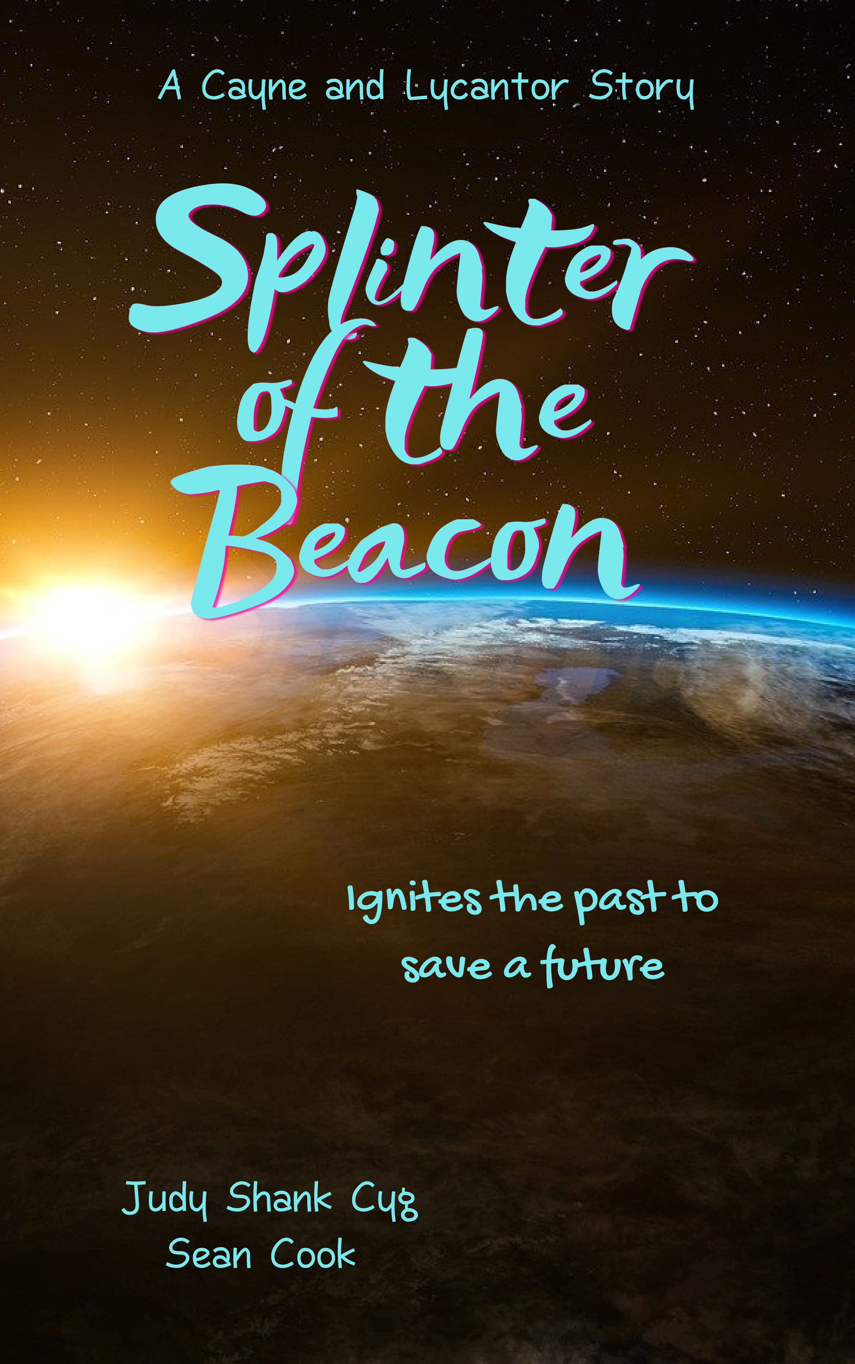 Splinter of the Beacon: Ignites the Past to Save a Future by Judy Shank ...