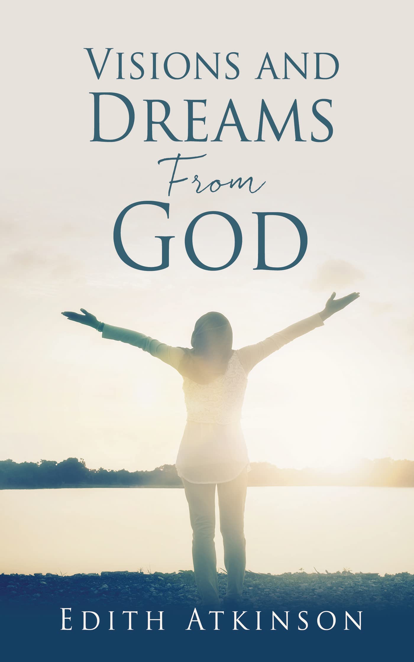Visions and Dreams From God by Edith Atkinson | Goodreads