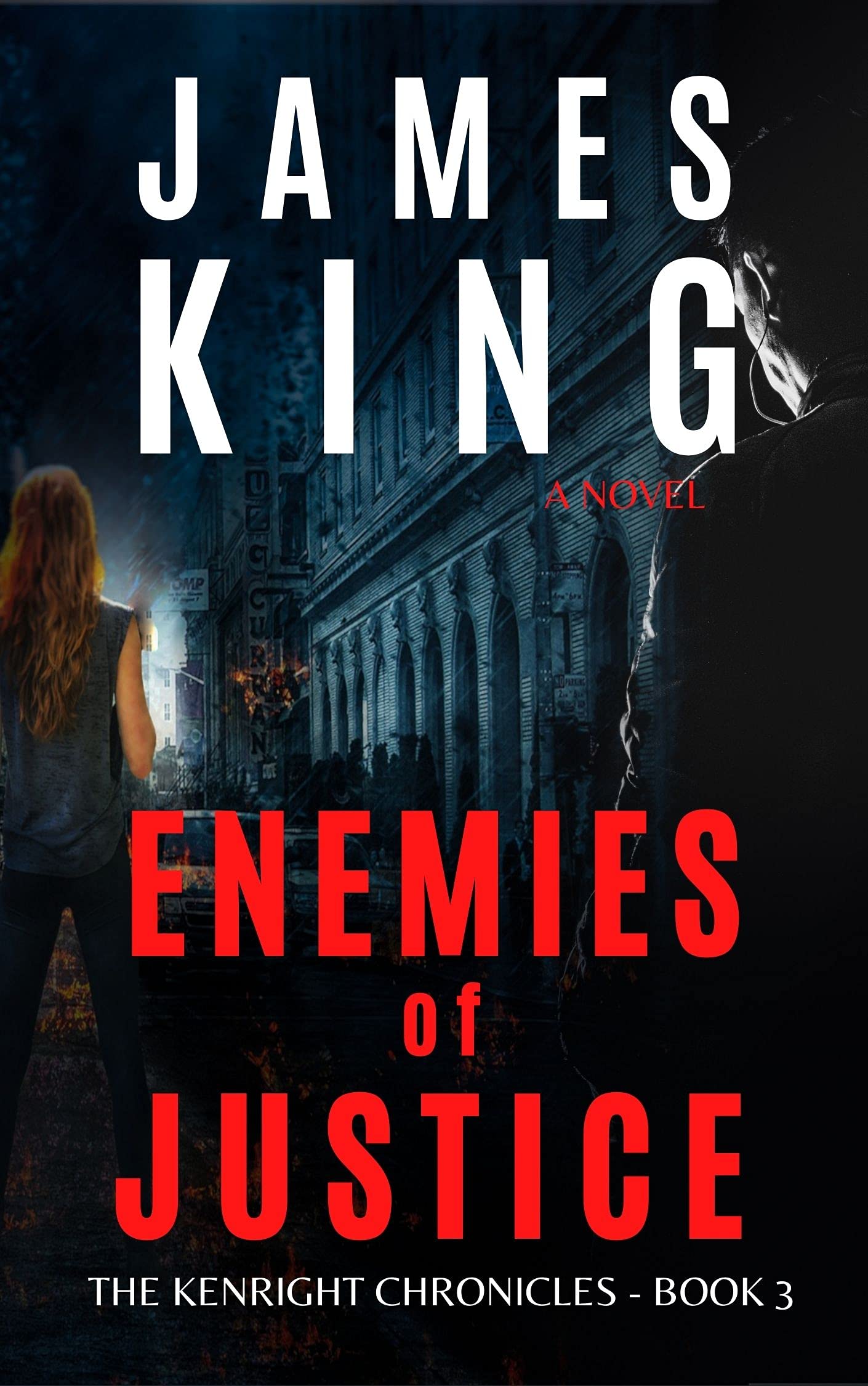 Enemies of Justice: A Novel by James King | Goodreads
