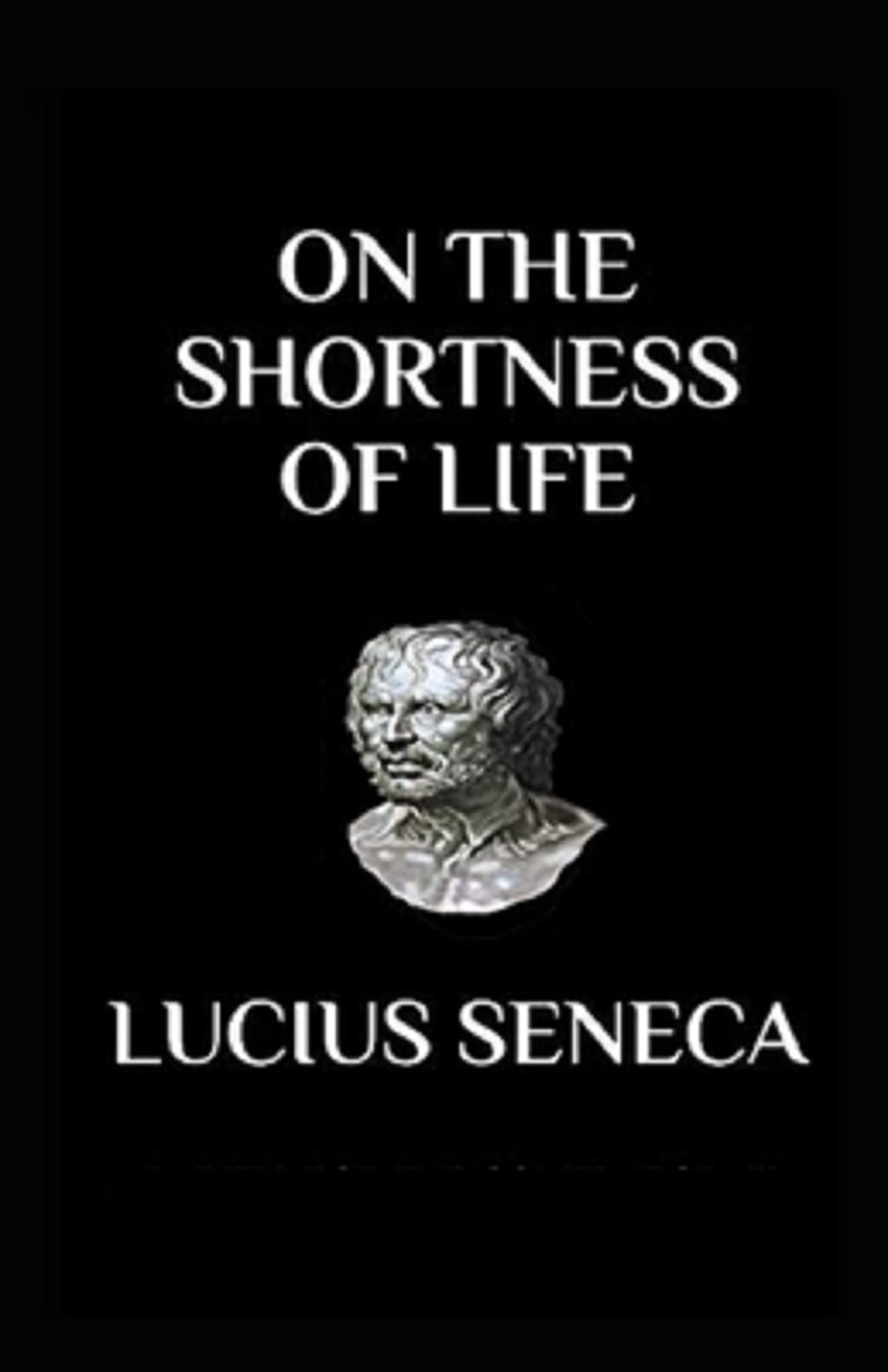 On the Shortness of Life (illustrated) by Seneca | Goodreads