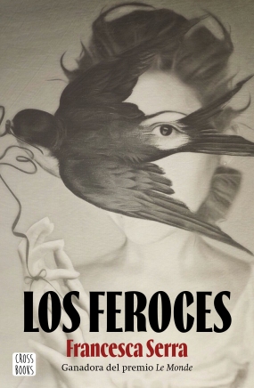Los feroces by Francesca Serra | Goodreads