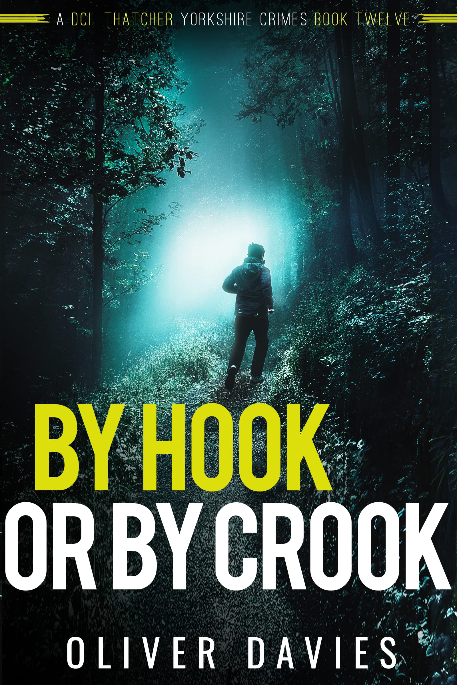 By Hook Or By Crook (DCI Thatcher #12) by Oliver Davies | Goodreads