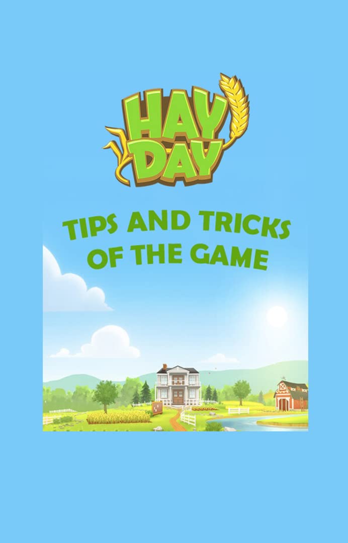 Hay Day: Tips and Tricks of the Game by Staho Game | Goodreads
