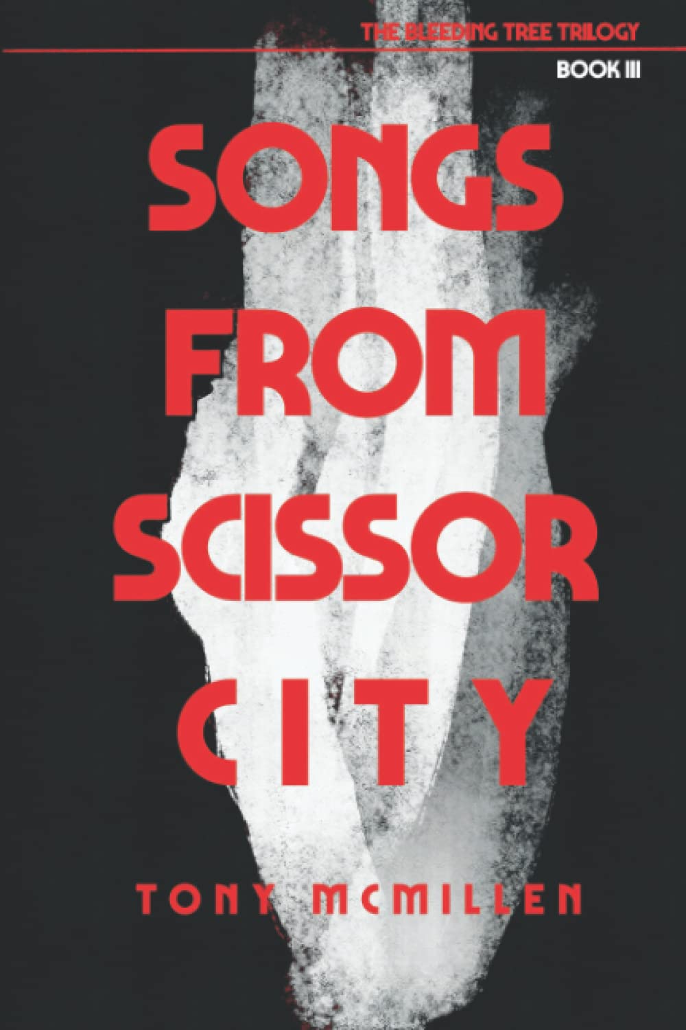 Songs From Scissor City by Tony McMillen | Goodreads
