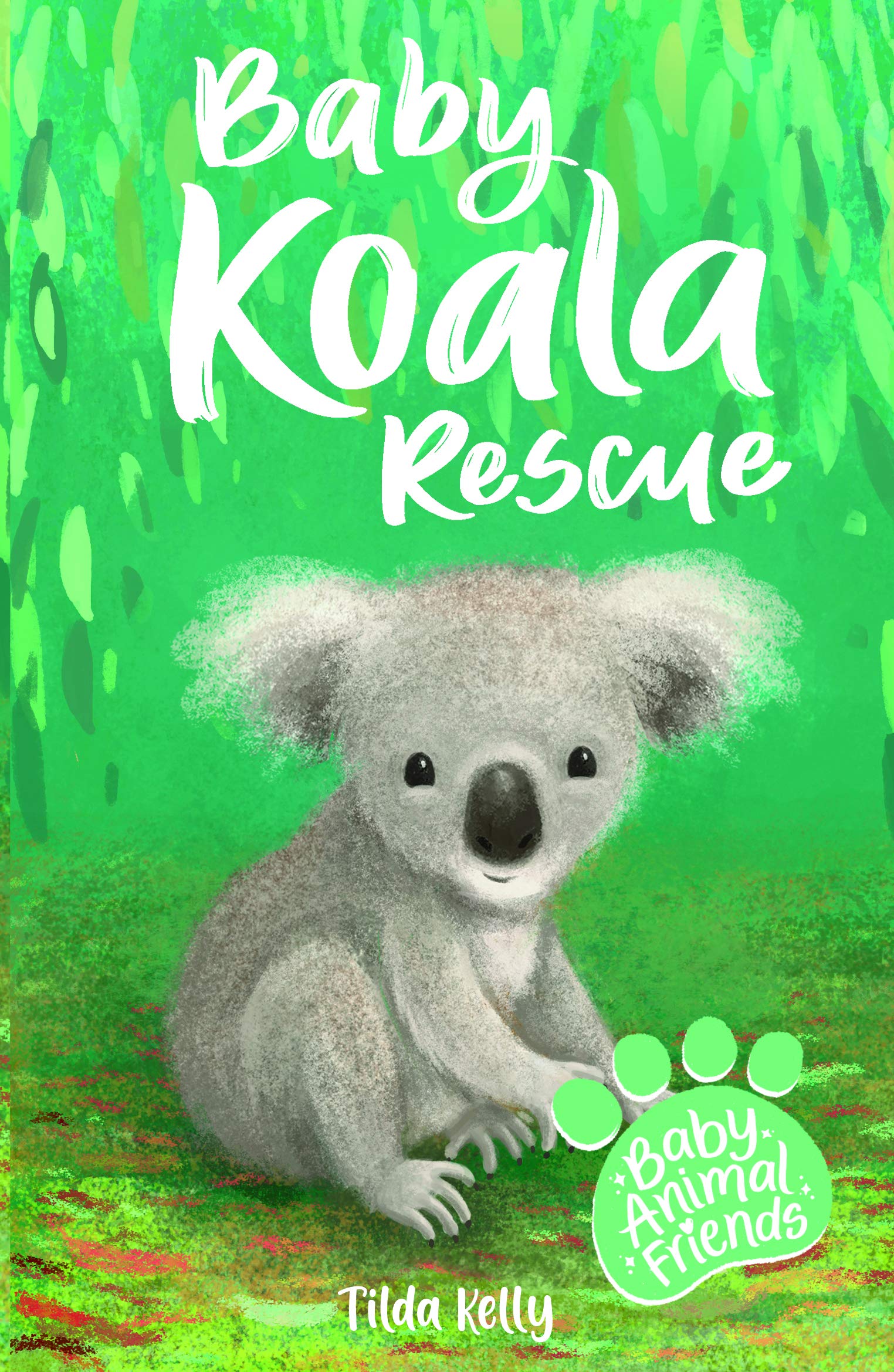 Baby Koala Rescue: Book 2 (Baby Animal Friends) by Tilda Kelly | Goodreads