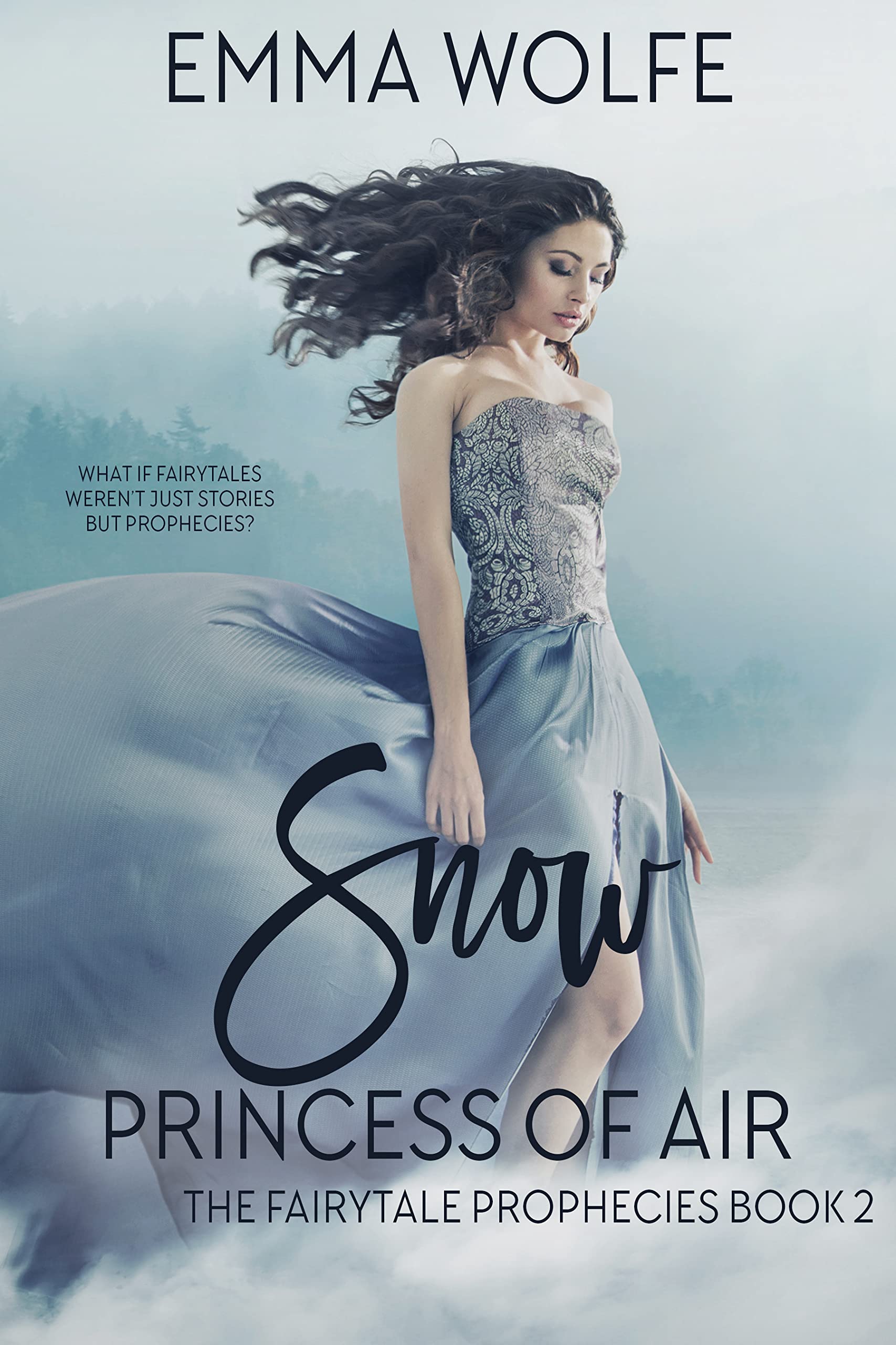 Snow: Princess of Air (The Fairytale Prophecies #2) by Emma Wolfe ...