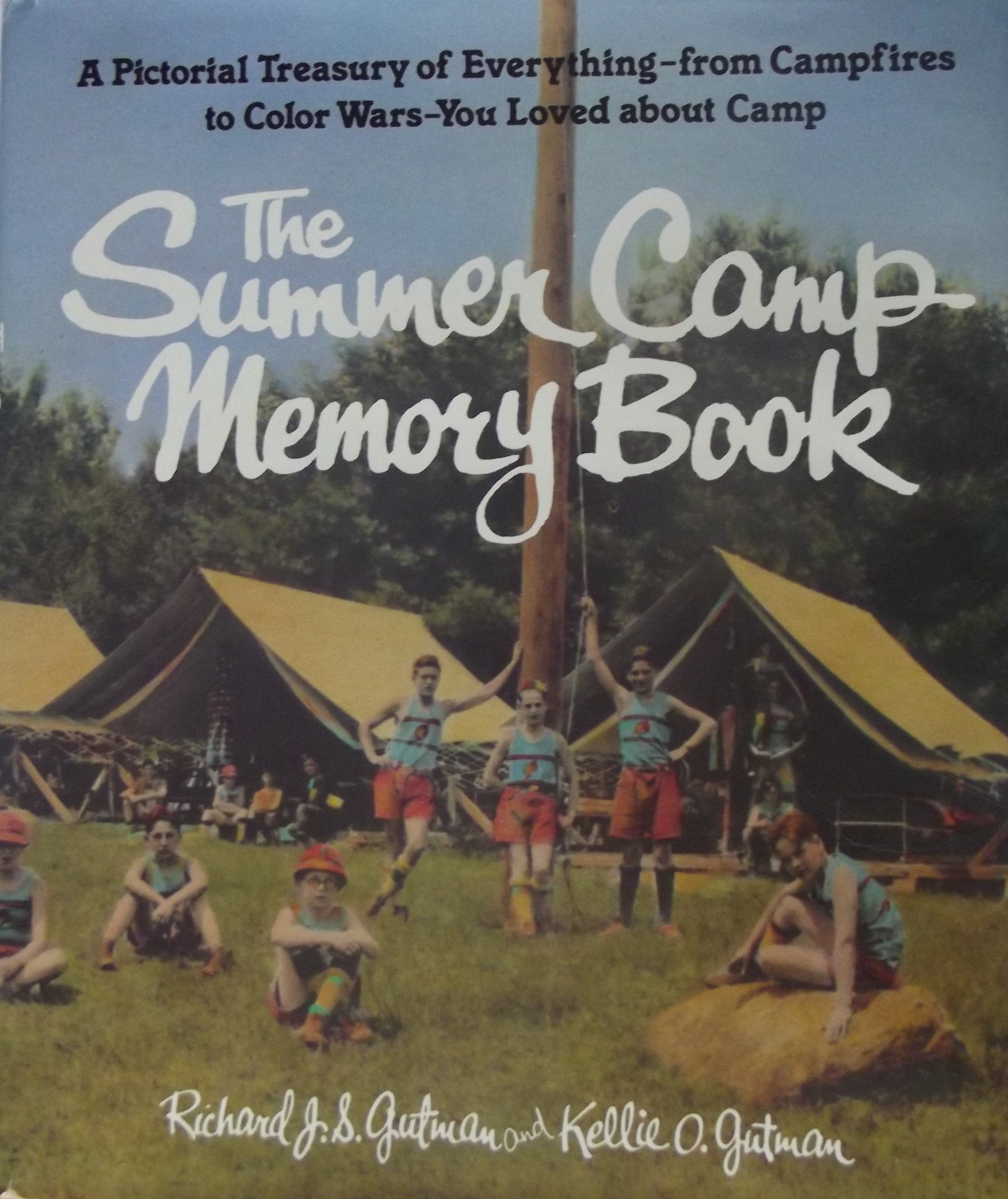 The Summer Camp Memory Book: A Pictorial Treasury of Everything, from ...