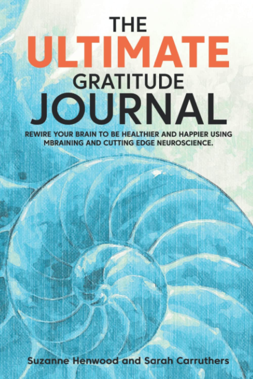 The Ultimate Gratitude Journal: Rewire your brain to be healthier and ...