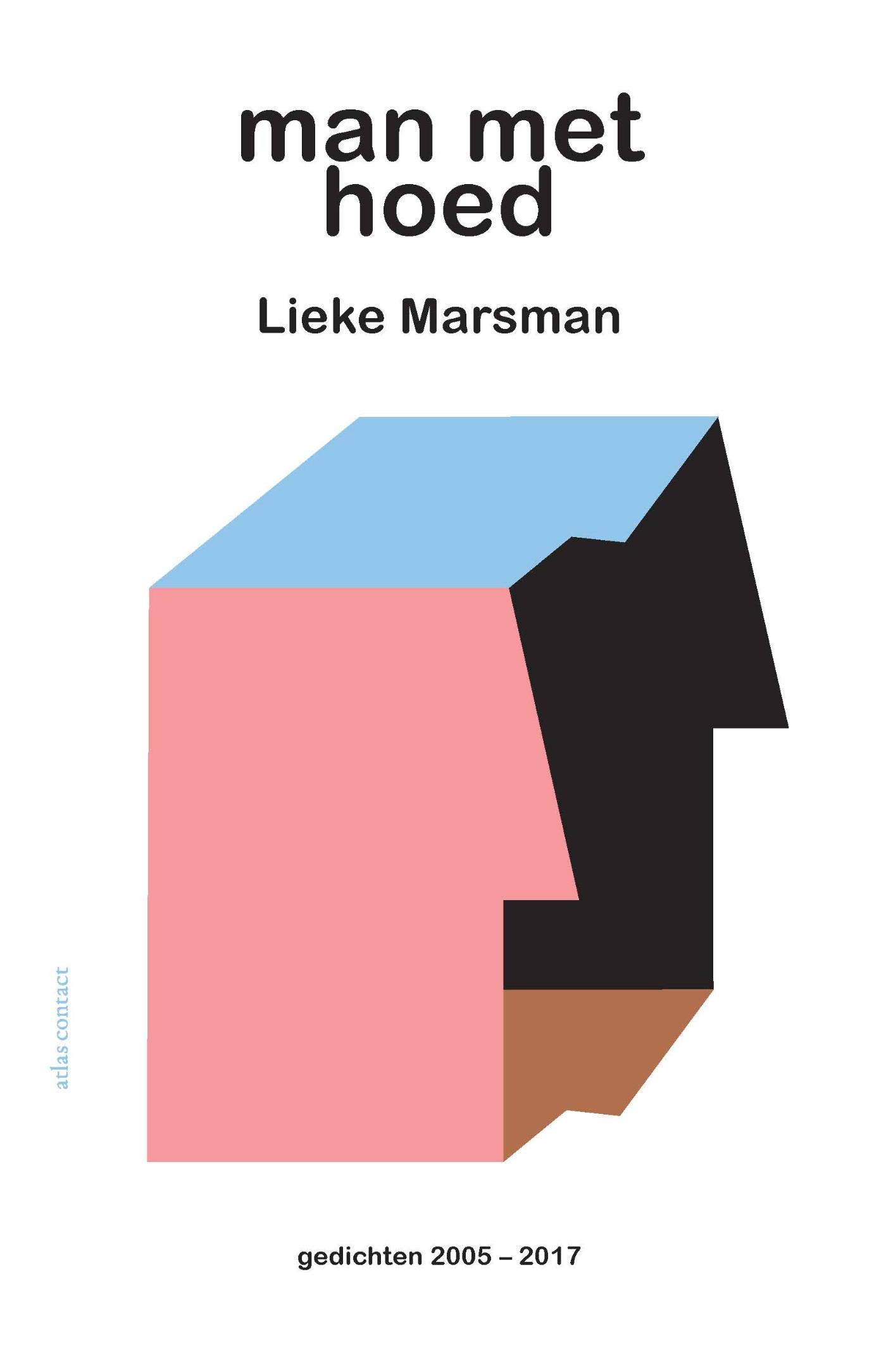Man met hoed: gedichten 2005 - 2017 by Lieke Marsman | Goodreads