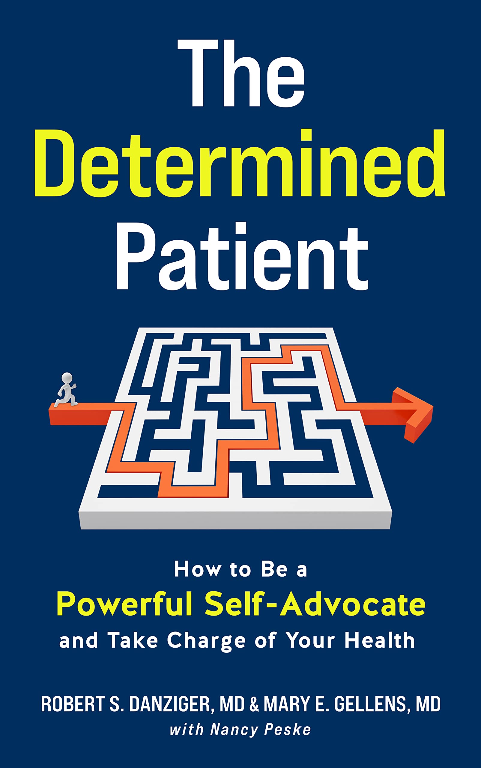 The Determined Patient: How to Be a Powerful Self-Advocate and Take ...