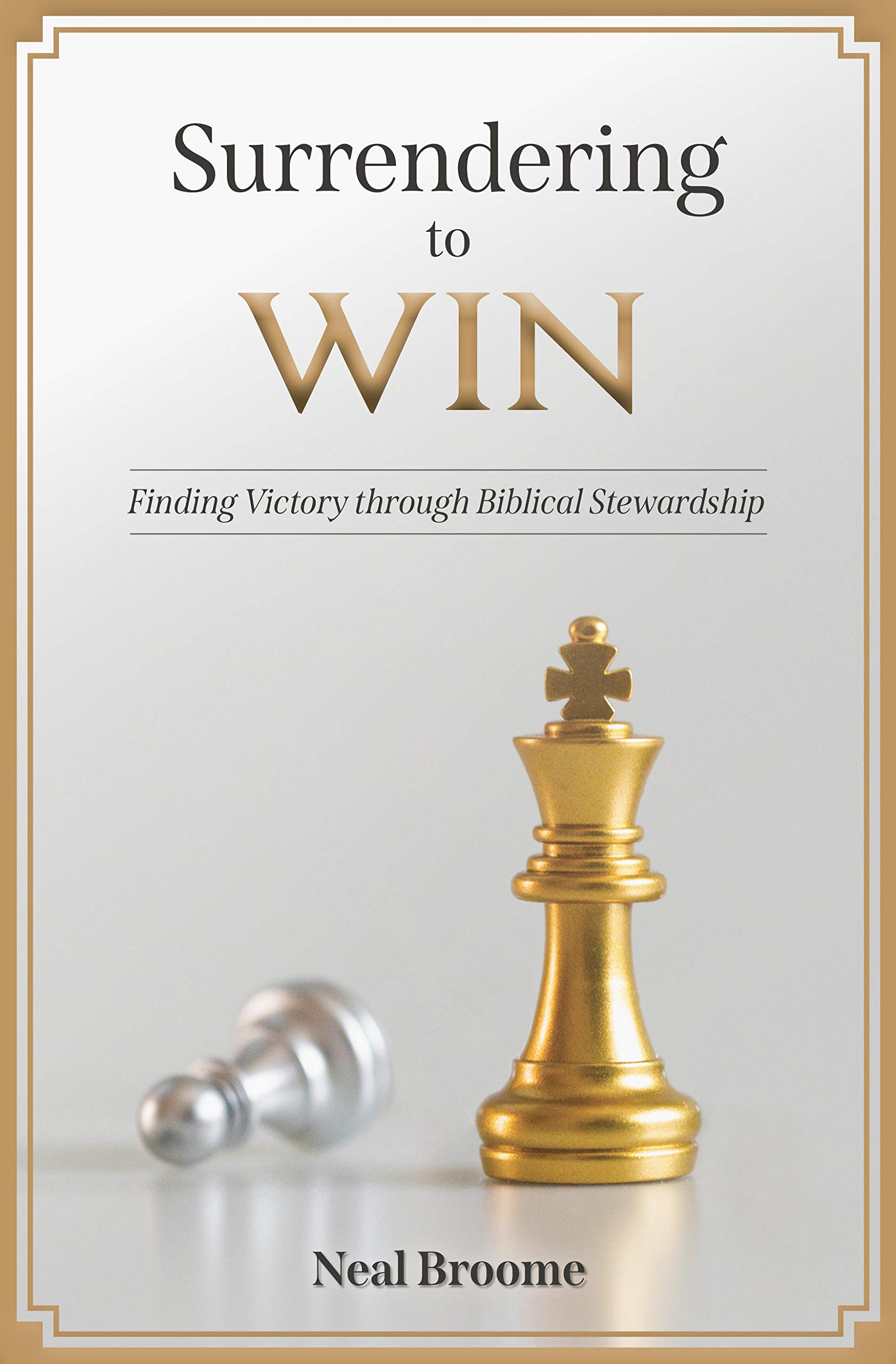 Surrendering to Win: Finding Victory Through Biblical Stewardship by ...