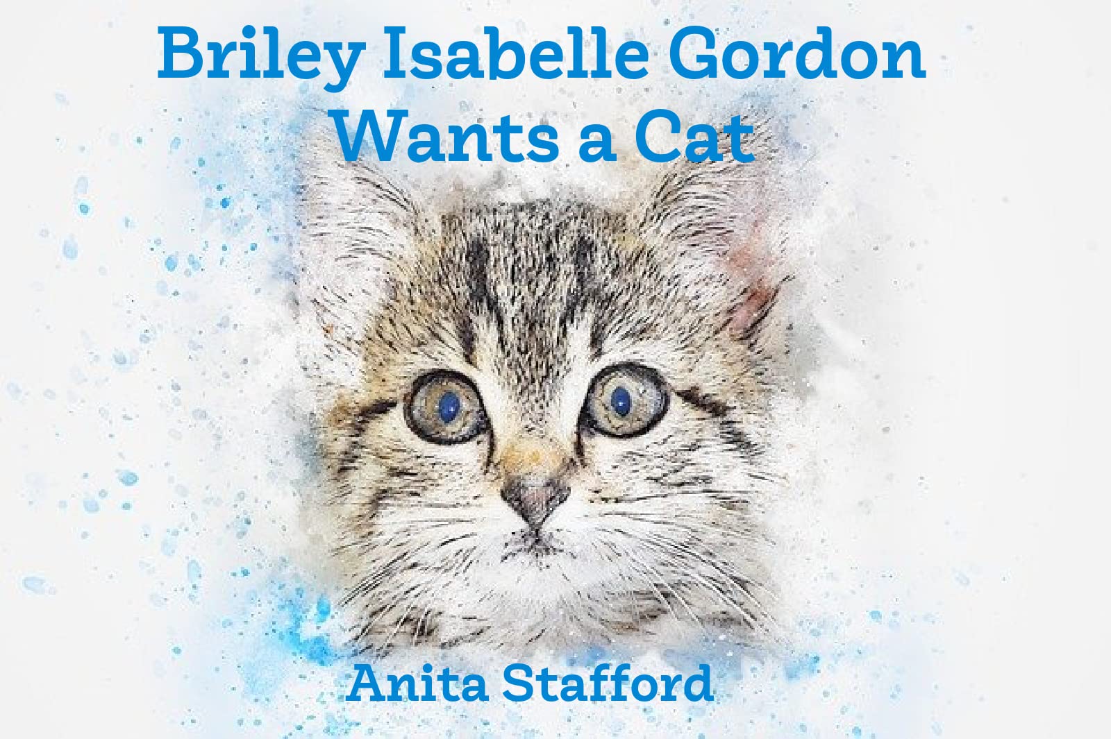 Briley Isabelle Gordon Wants a Cat by Anita Stafford | Goodreads