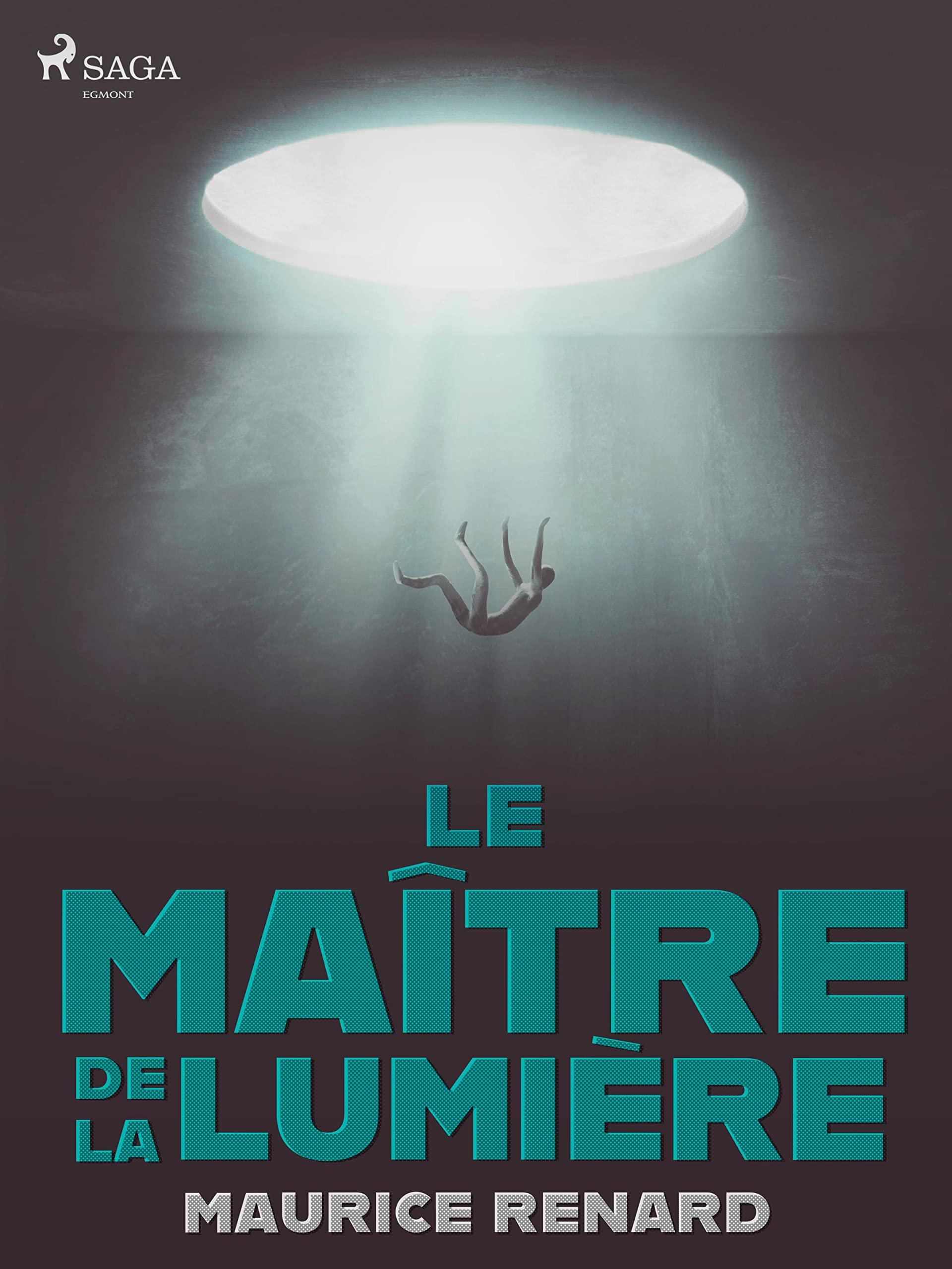 Le Maître de la Lumière (French Edition) by Maurice Renard | Goodreads