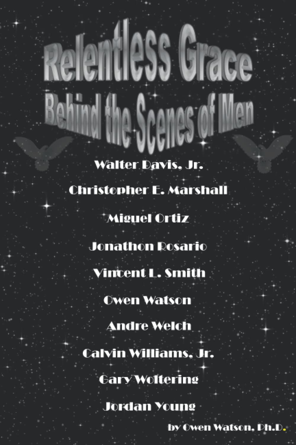 Relentless Grace: Behind the Scenes of Men by Owen Watson | Goodreads