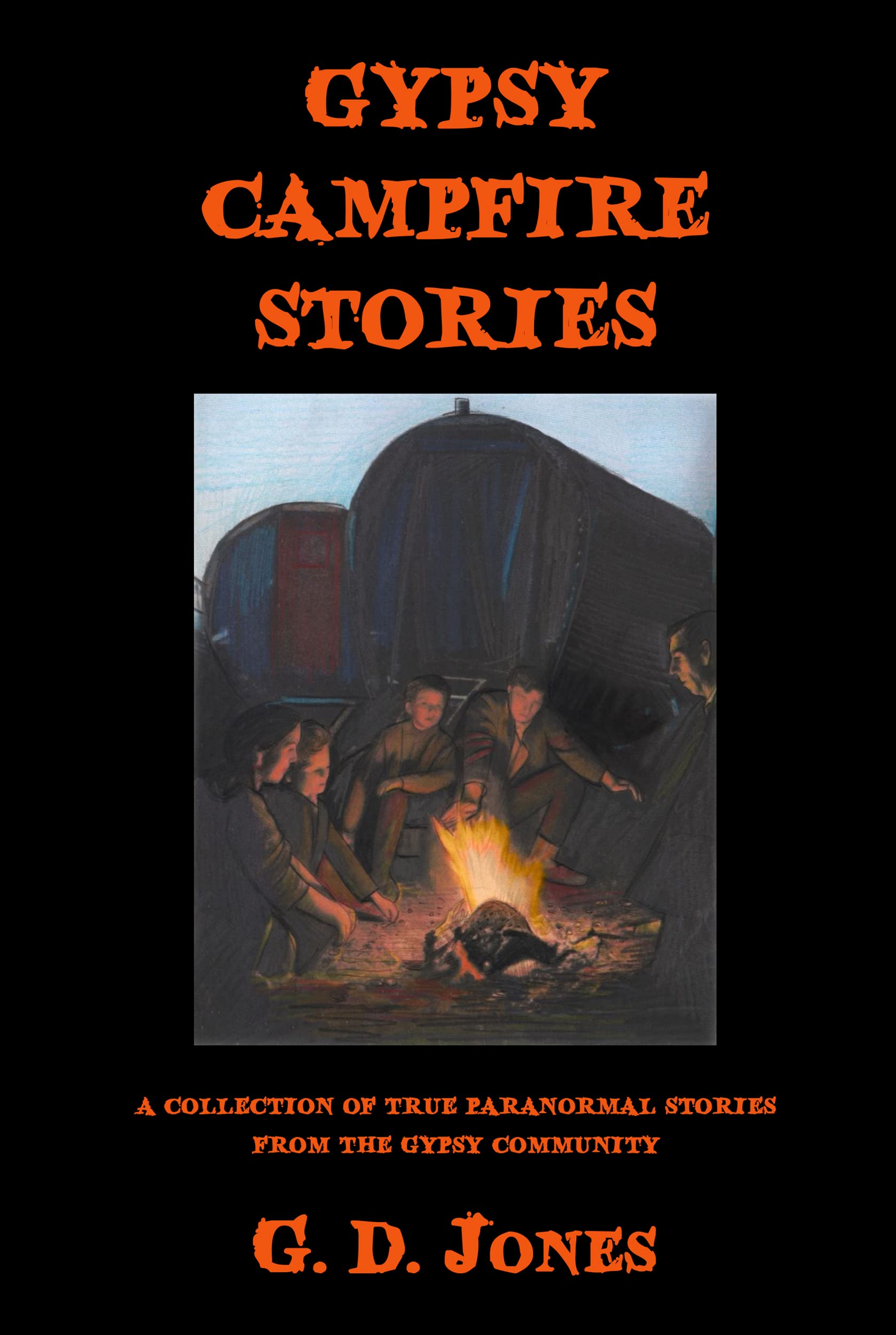 Gypsy Campfire Stories by G. D. Jones | Goodreads