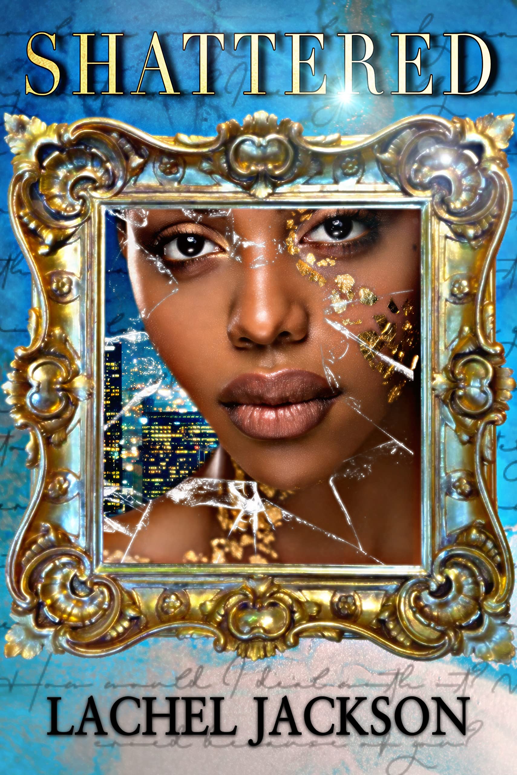 Shattered (Memoirs of Lachel Jackson Book 2) by Lachel Jackson | Goodreads