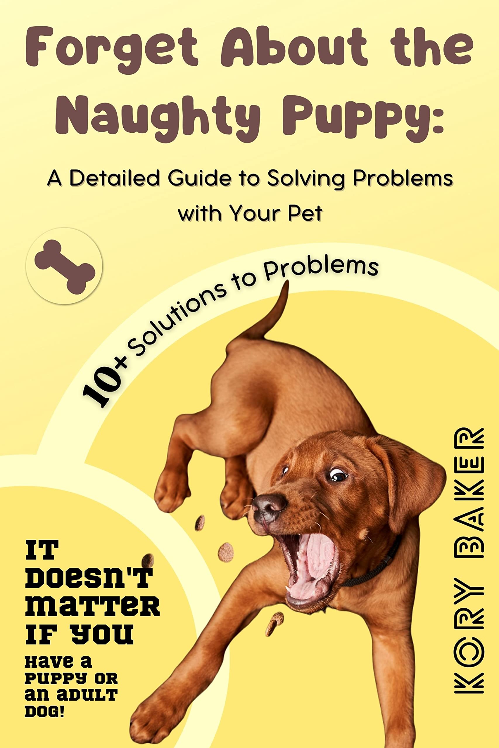 Forget About the Naughty Puppy: A Detailed Guide to Solving Problems ...