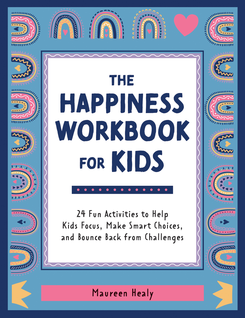 The Happiness Workbook for Kids: 24 Fun Activities to Help Kids Focus ...
