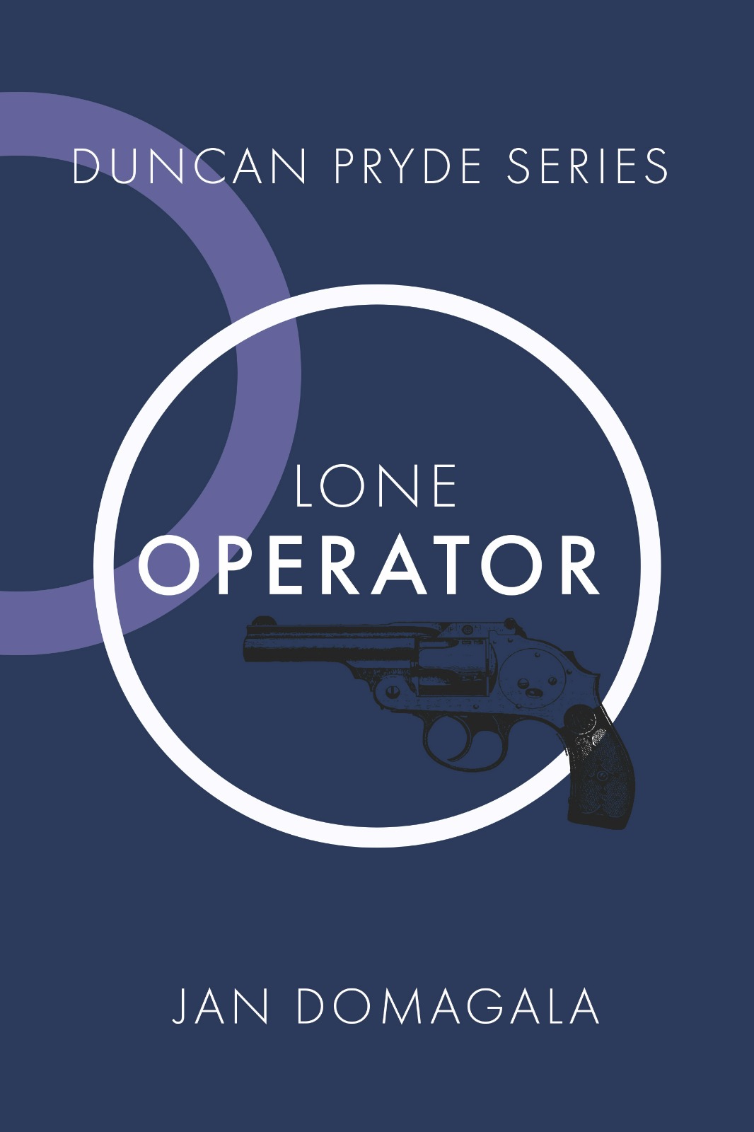 Lone Operator (Duncan Pryde Series Book 1) by Jan Domagala | Goodreads