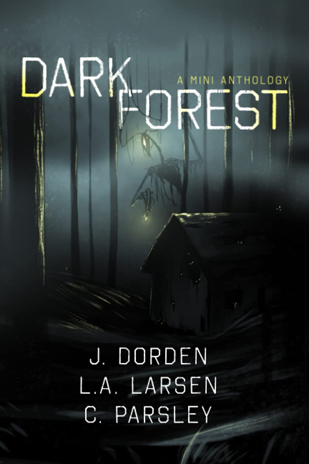 Dark Forest: A Mini-Anthology (Darkness) by J. Dorden | Goodreads