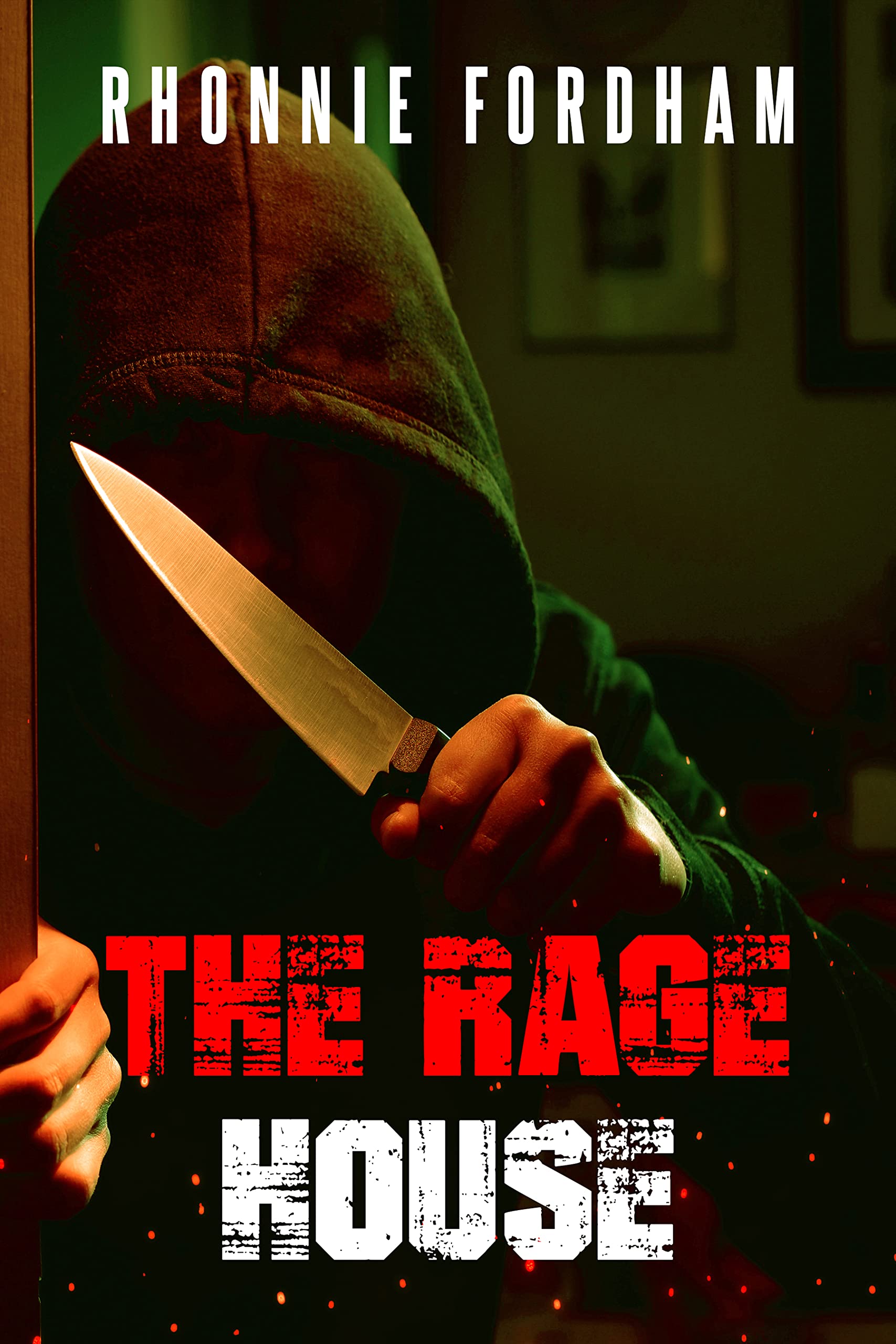 The Rage House (The Last Serial Killer, #2) by Rhonnie Fordham | Goodreads