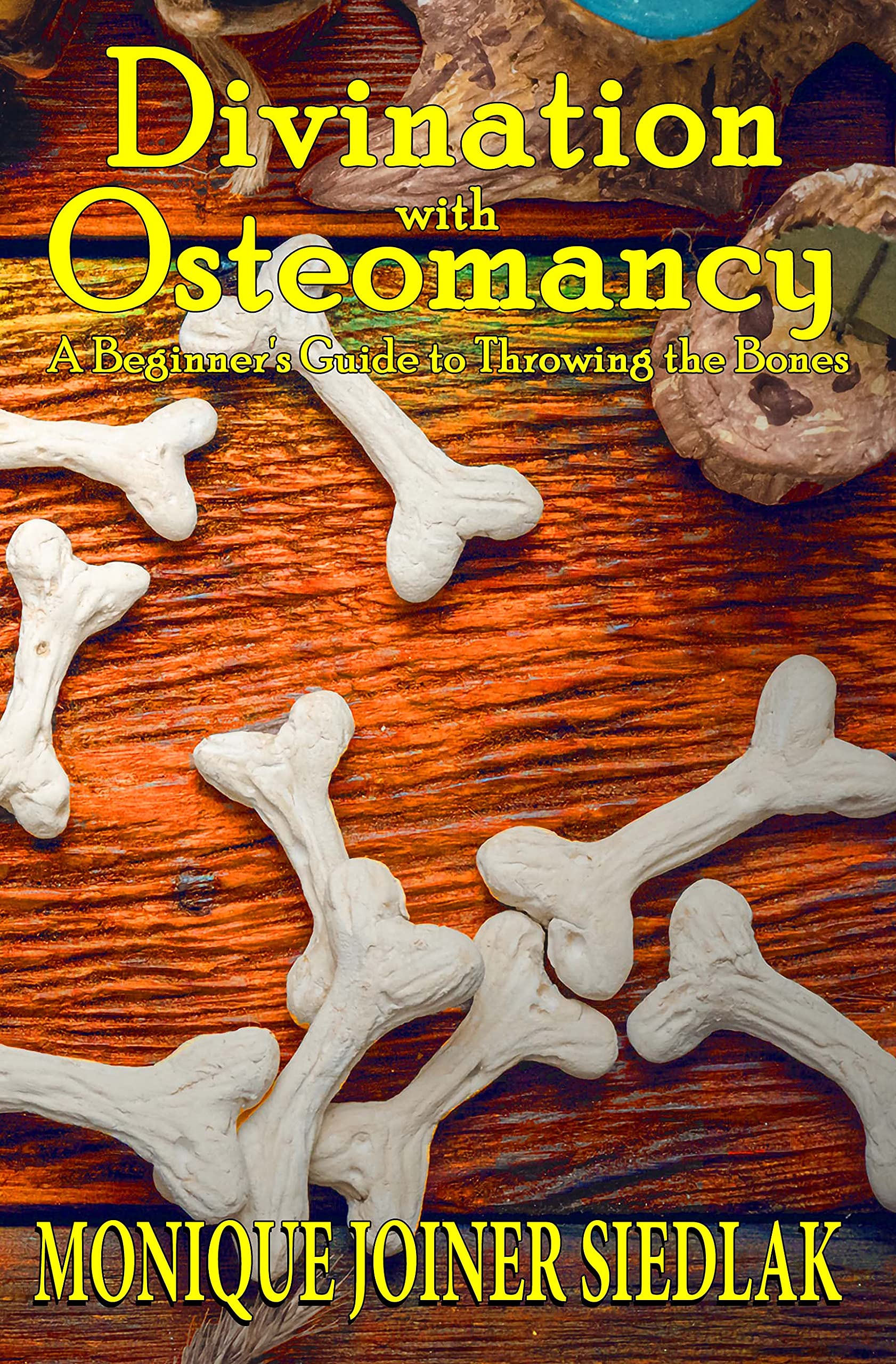 Divination with Osteomancy: A Beginner's Guide to Throwing the Bones by ...