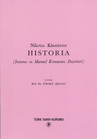 Historia: Ioannes ve Manuel Komnenos Devirleri by Nicetas Choniates ...